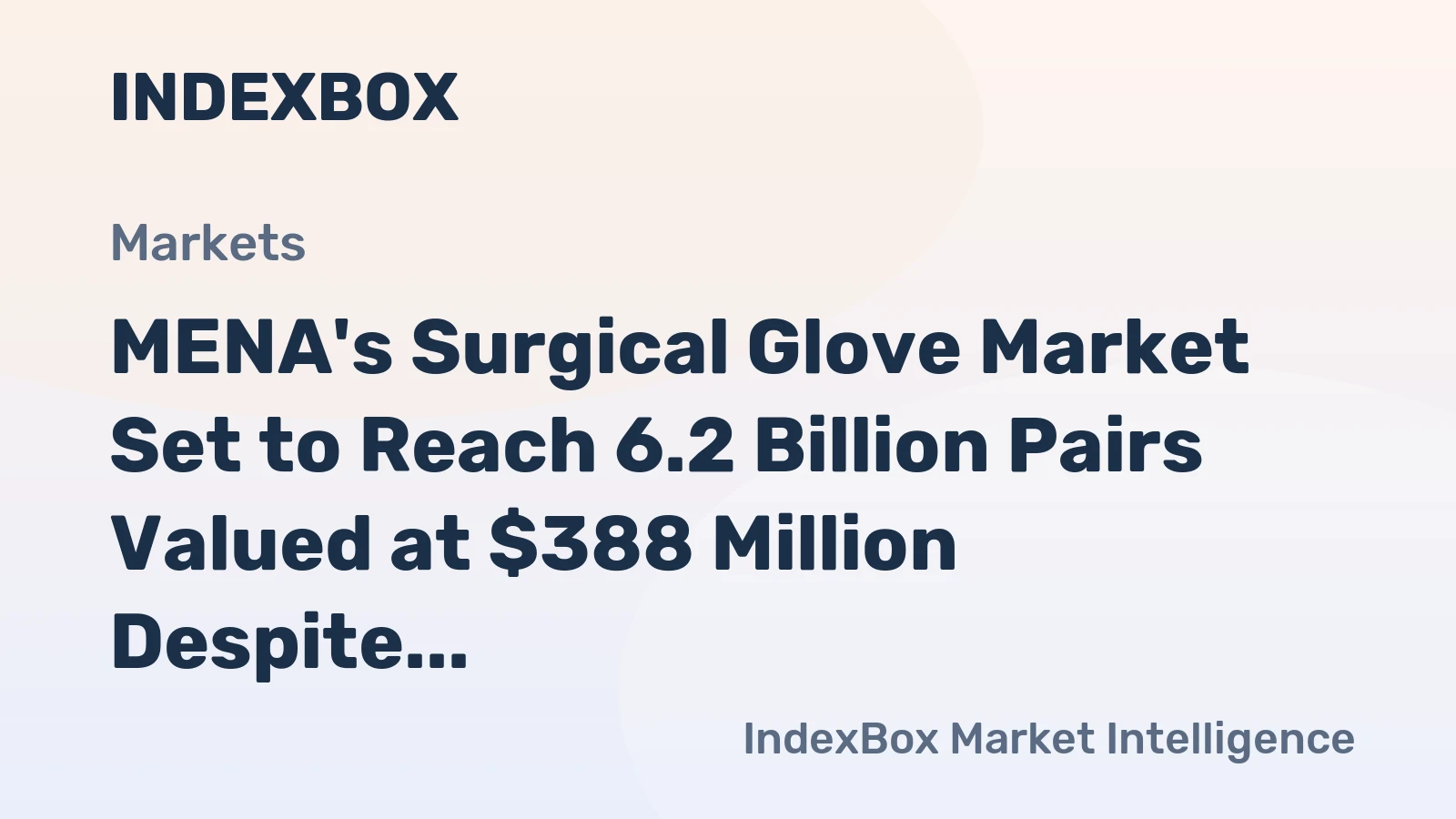 MENA's Surgical Glove Market Set to Reach 6.2 Billion Pairs Valued at $388 Million Despite Recent Contraction