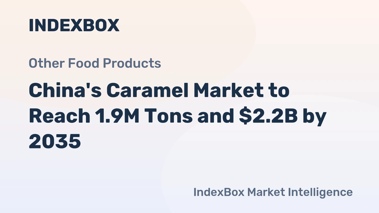 China's Caramel Market to Reach 1.9M Tons and $2.2B by 2035