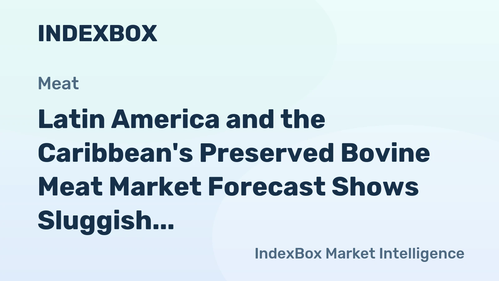 Latin America and the Caribbean's Preserved Bovine Meat Market Forecast Shows Sluggish +0.4% CAGR Growth to 2035