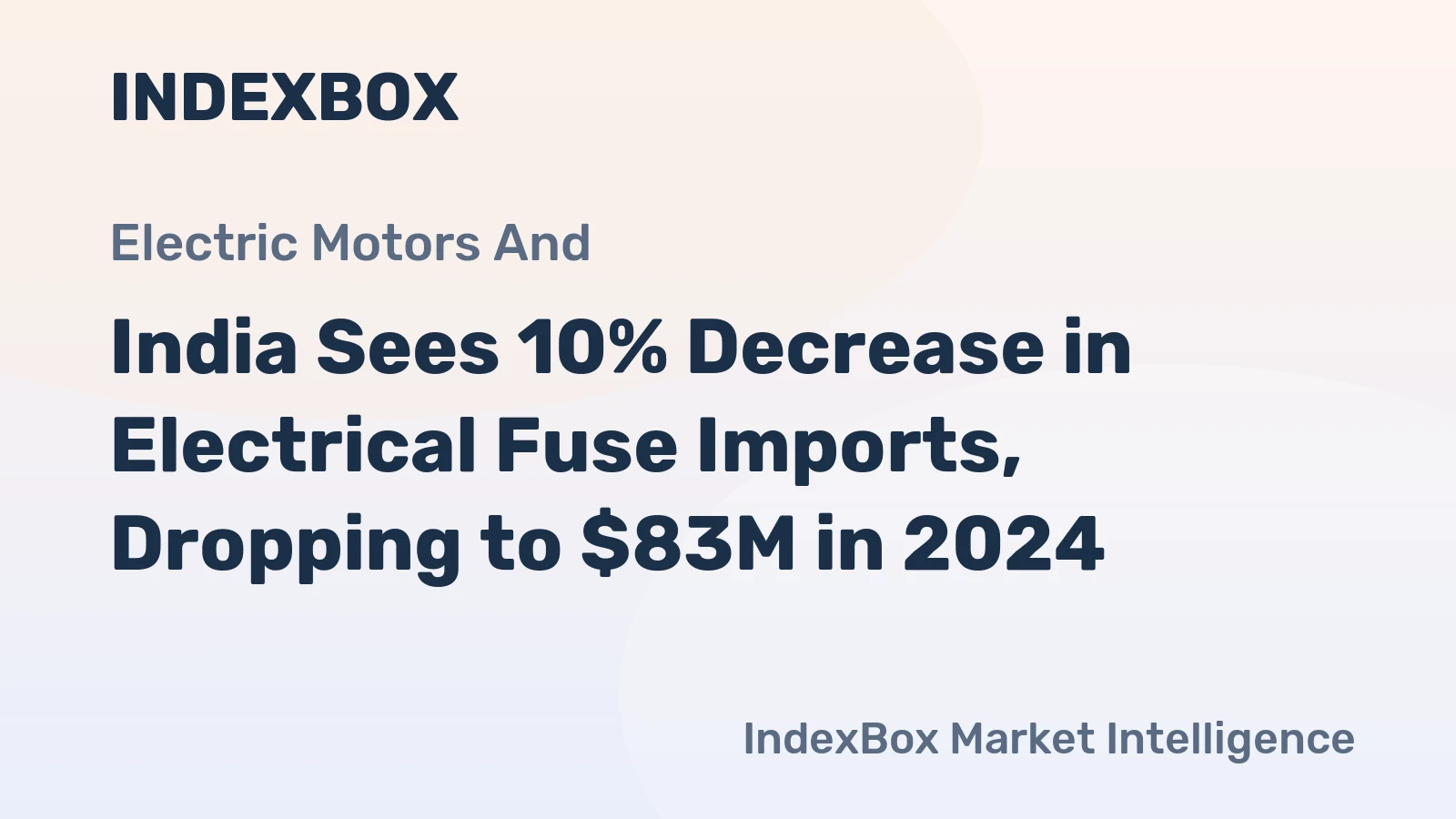India Sees 10% Decrease in Electrical Fuse Imports, Dropping to $83M in 2024