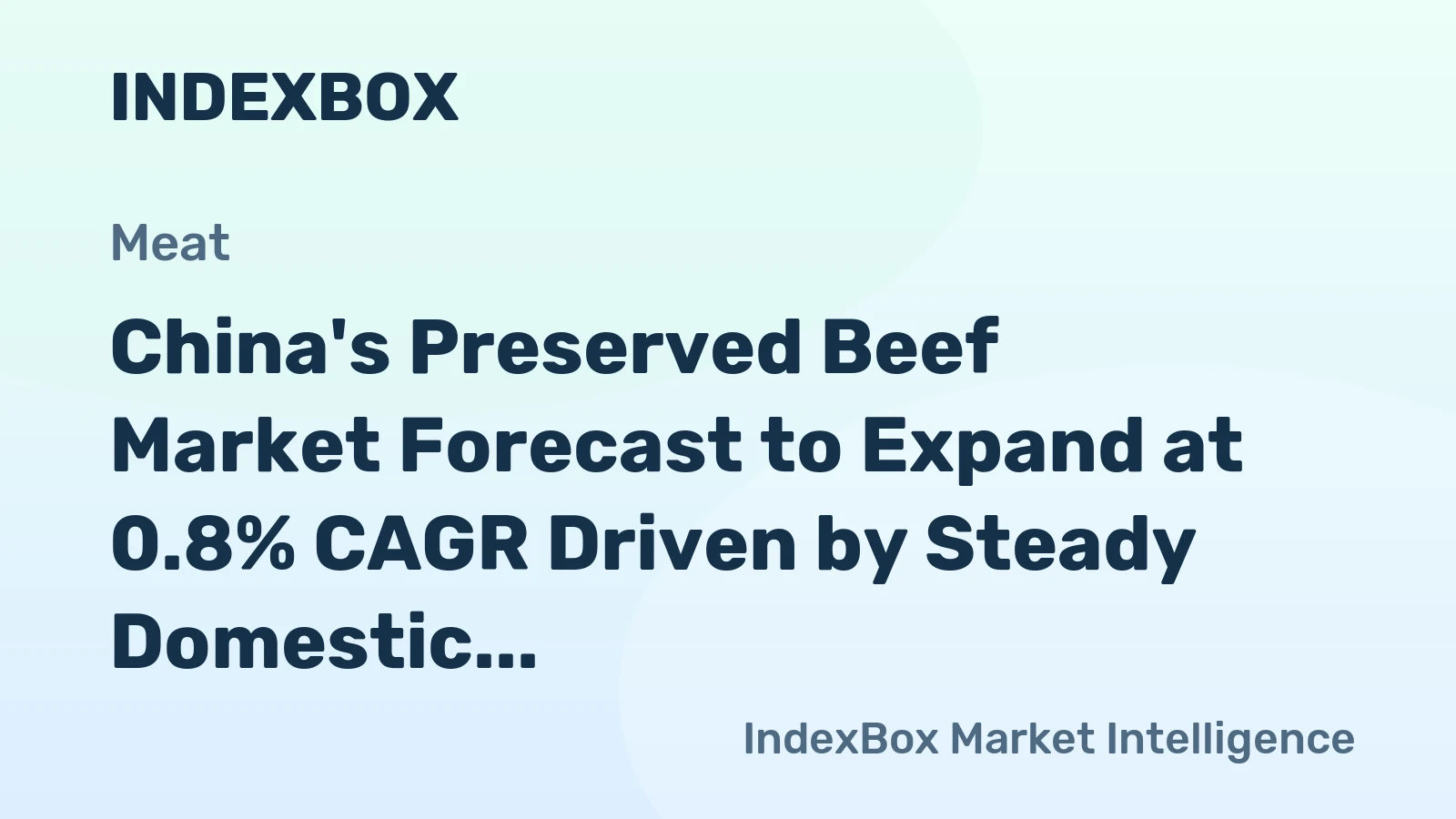 China's Preserved Beef Market Forecast to Expand at 0.8% CAGR Driven by Steady Domestic Demand