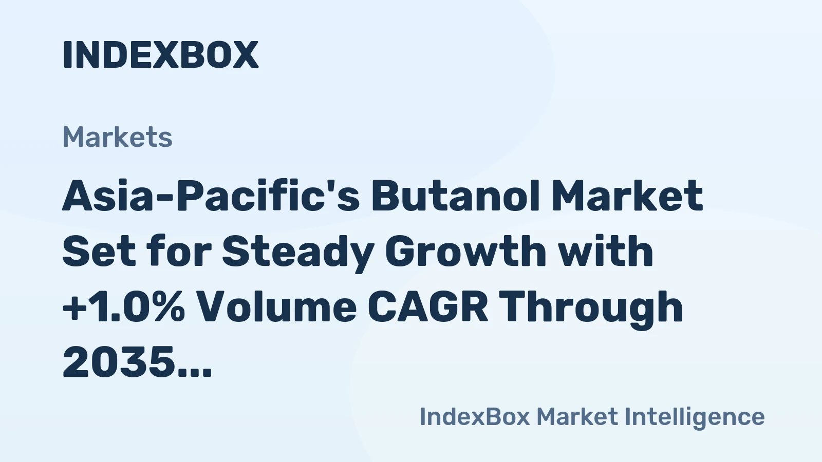 Asia-Pacific's Butanol Market Set for Steady Growth with +1.0% Volume CAGR Through 2035