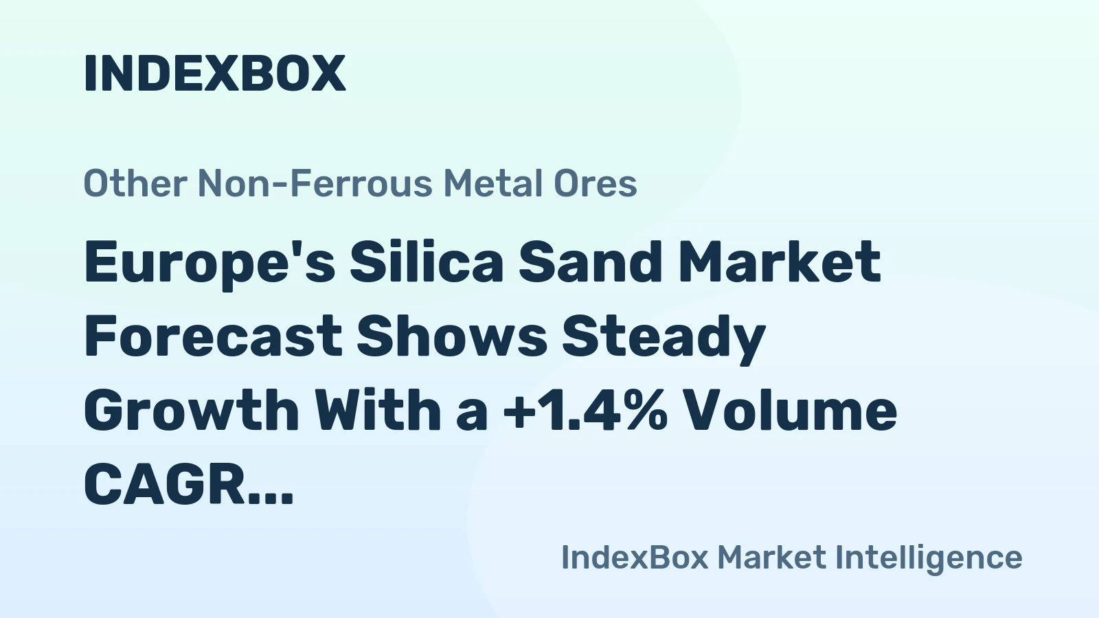 Europe's Silica Sand Market Forecast Shows Steady Growth With a +1.4% Volume CAGR Through 2035
