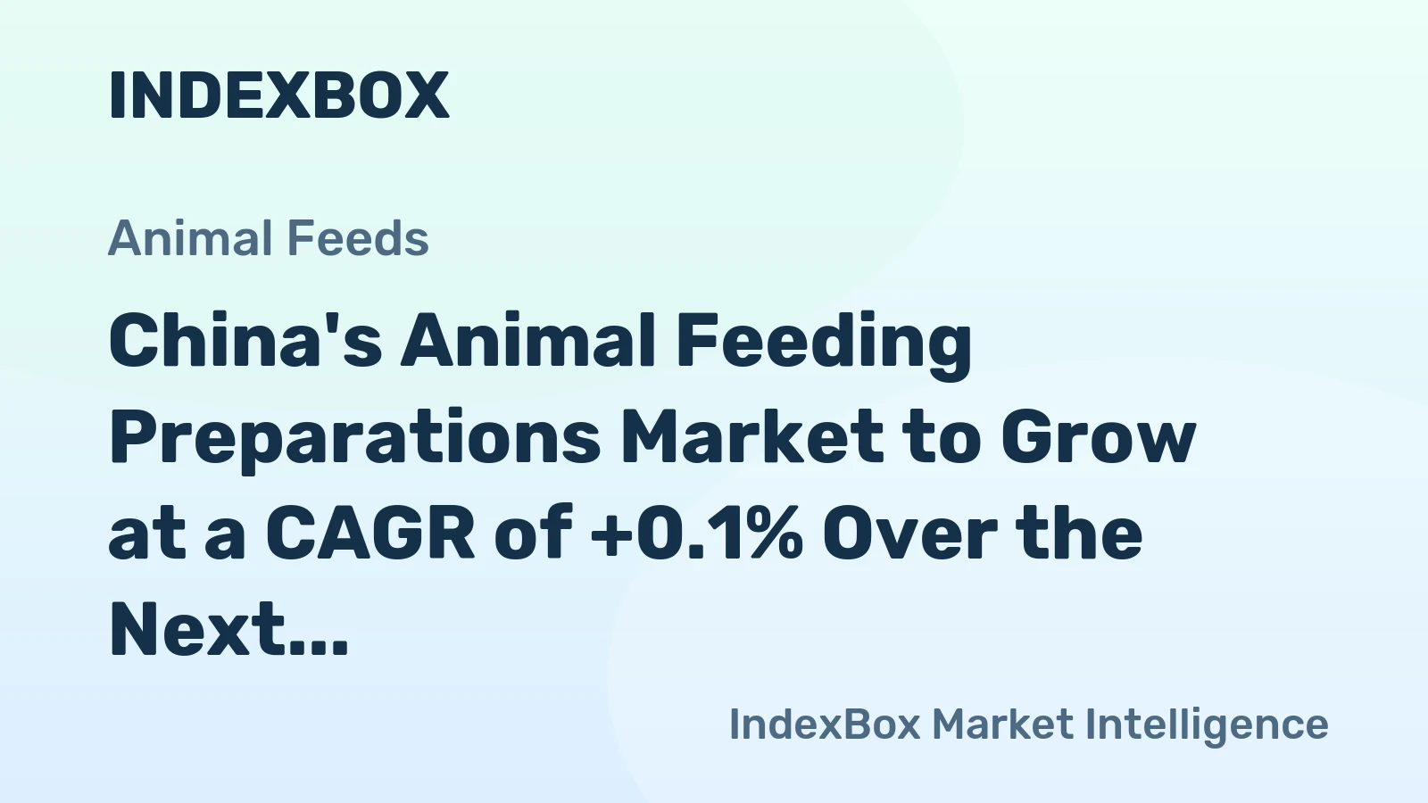 China's Animal Feeding Preparations Market to Grow at a CAGR of +0.1% Over the Next Decade