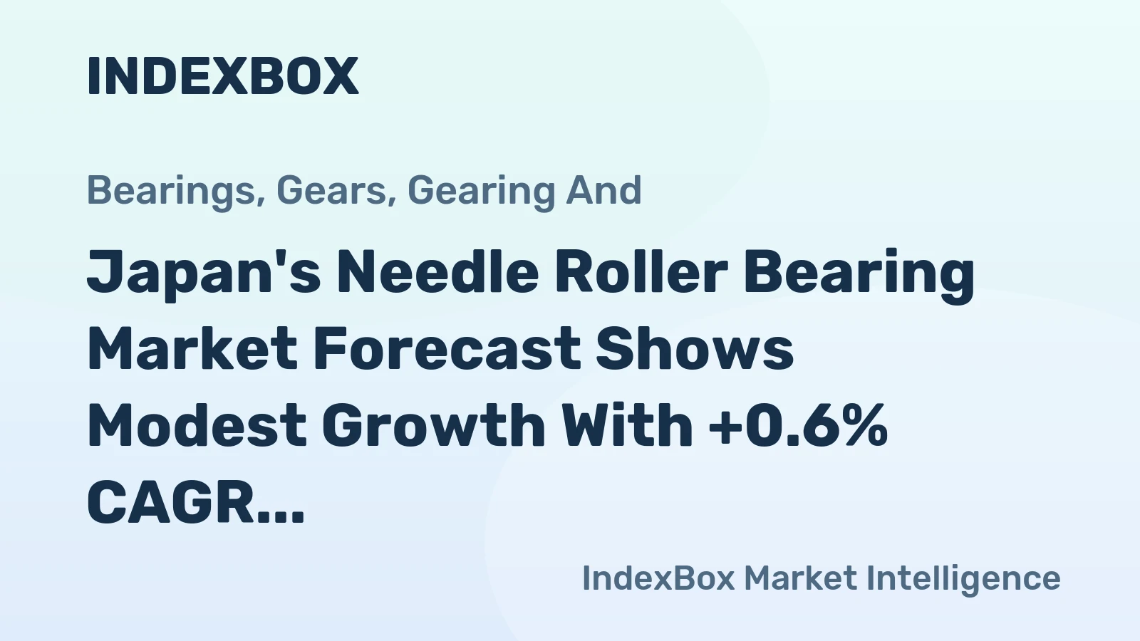 Japan's Needle Roller Bearing Market Forecast Shows Modest Growth With +0.6% CAGR in Value