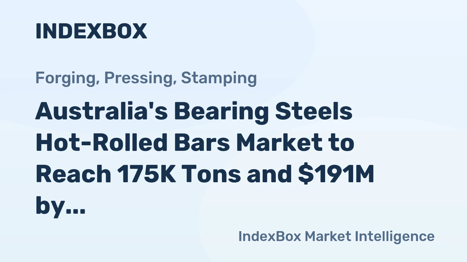 Australia's Bearing Steels Hot-Rolled Bars Market to Reach 175K Tons and $191M by 2035