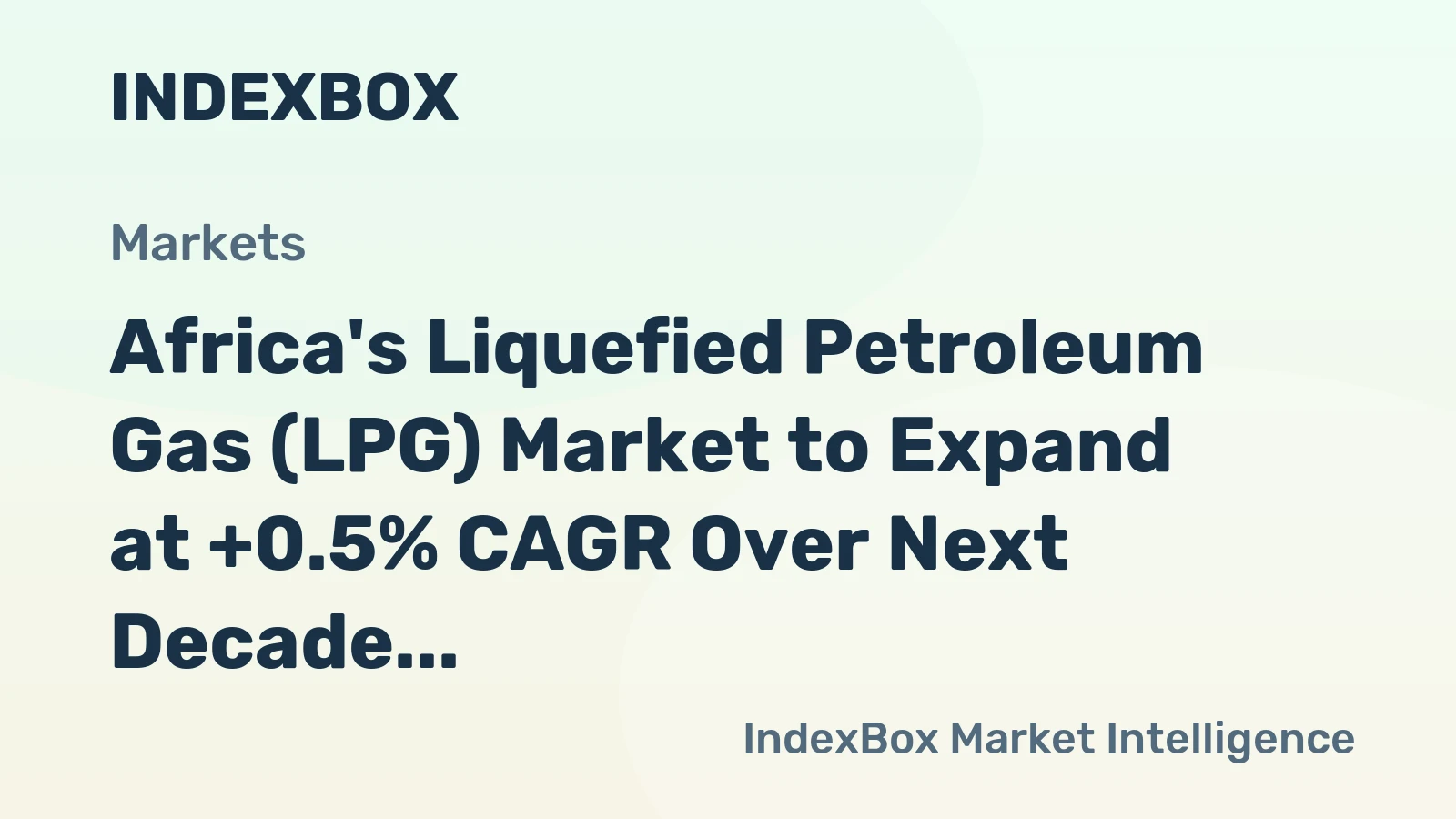 Africa's Liquefied Petroleum Gas (LPG) Market to Expand at +0.5% CAGR Over Next Decade