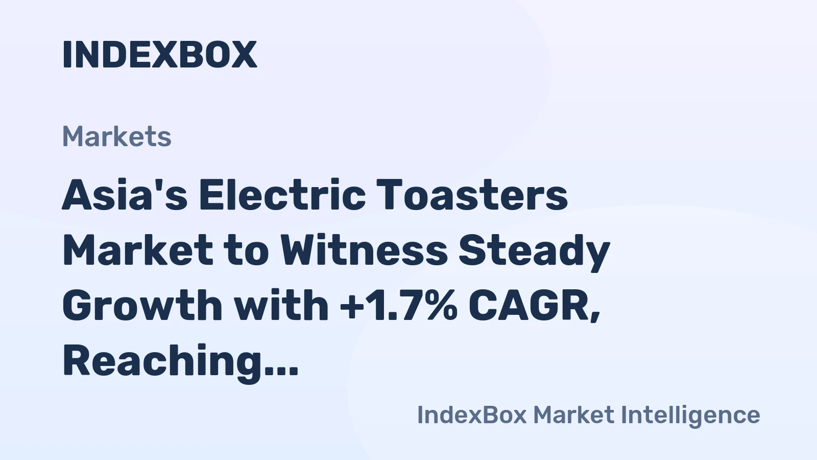 Asia's Electric Toasters Market to Witness Steady Growth with +1.7% CAGR, Reaching $842M by 2035