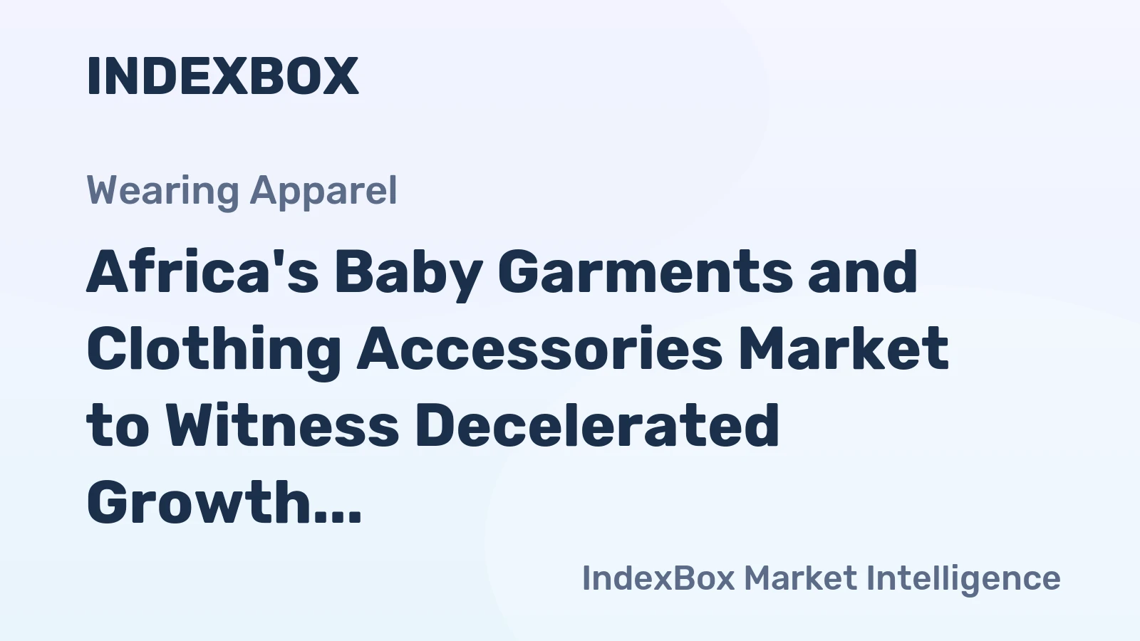 Africa's Baby Garments and Clothing Accessories Market to Witness Decelerated Growth with +2.1% CAGR from 2024 to 2035
