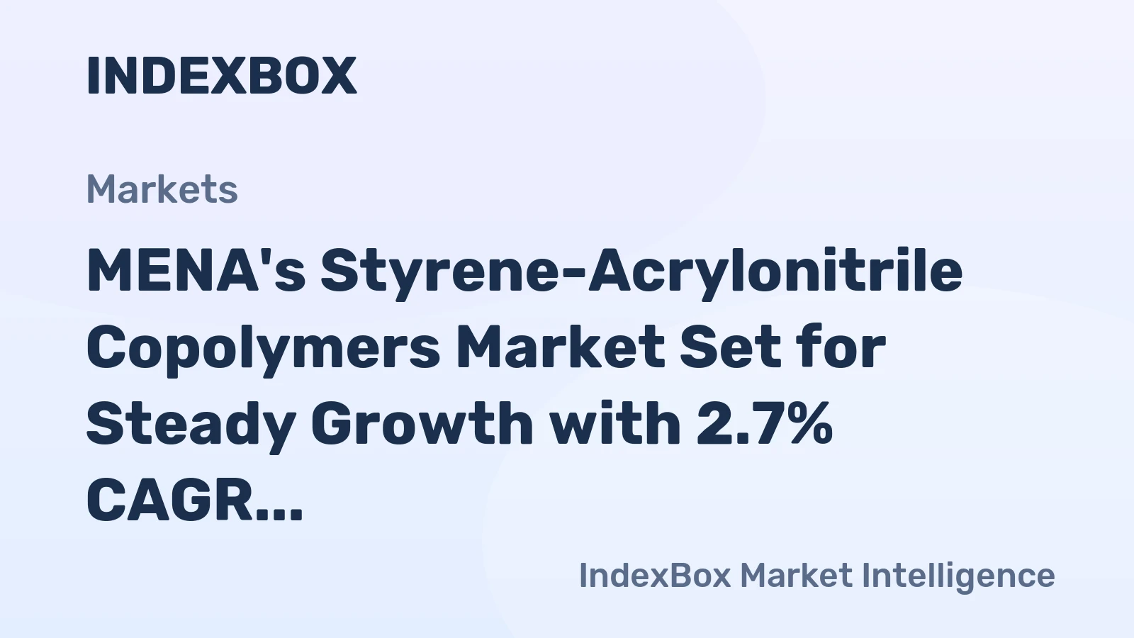 MENA's Styrene-Acrylonitrile Copolymers Market Set for Steady Growth with 2.7% CAGR in Value