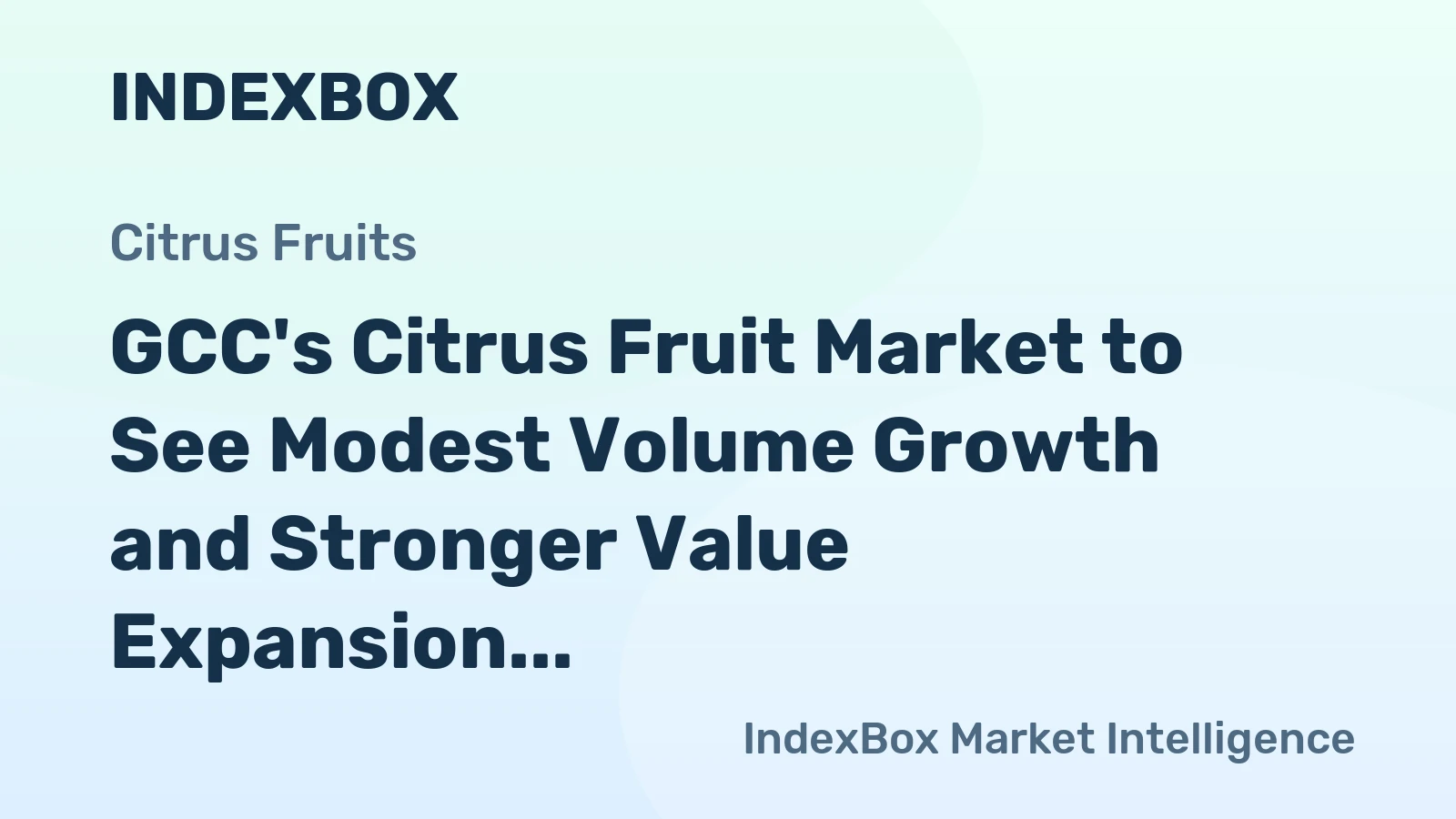 GCC's Citrus Fruit Market to See Modest Volume Growth and Stronger Value Expansion Through 2035