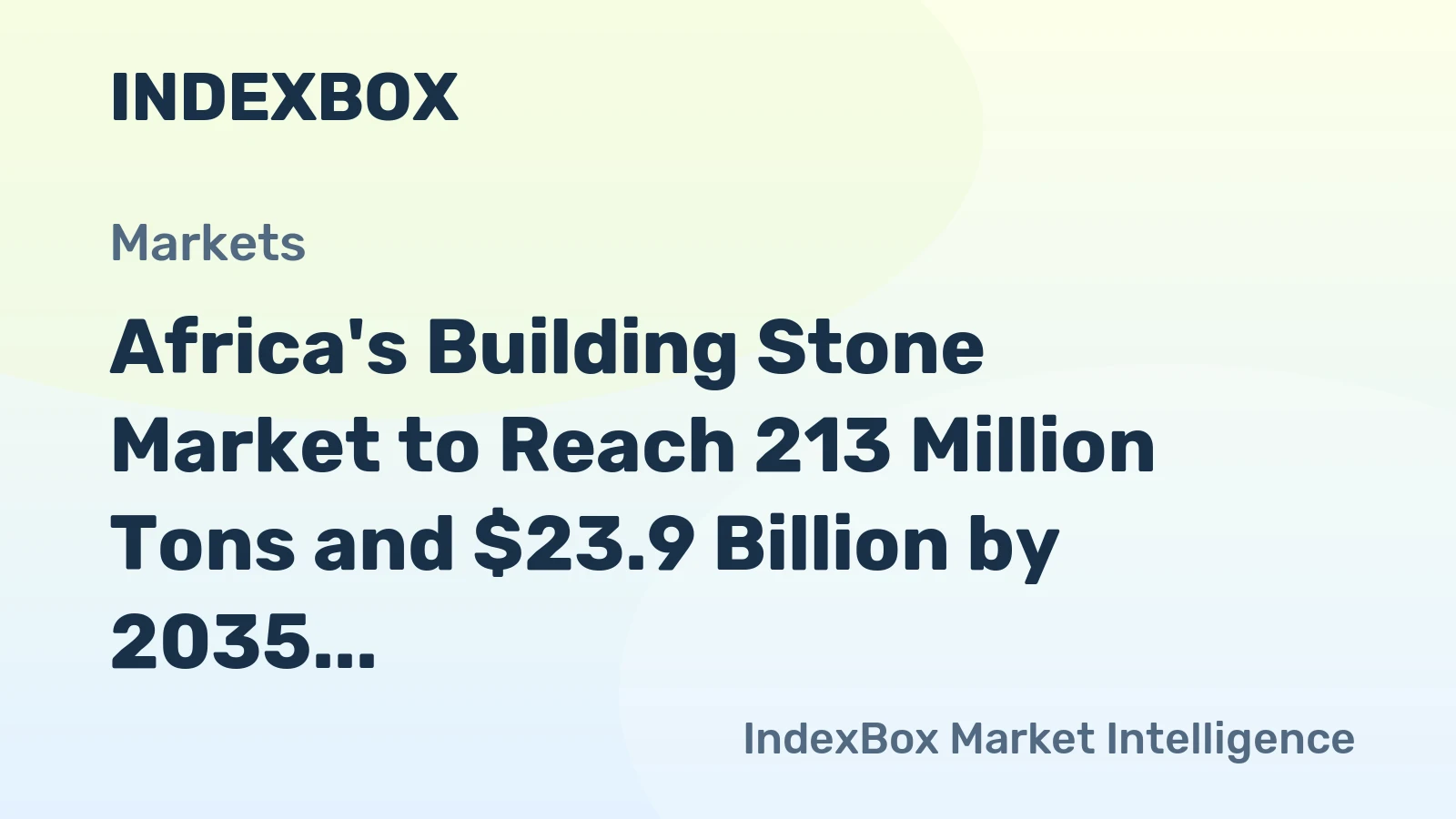 Africa's Building Stone Market to Reach 213 Million Tons and $23.9 Billion by 2035
