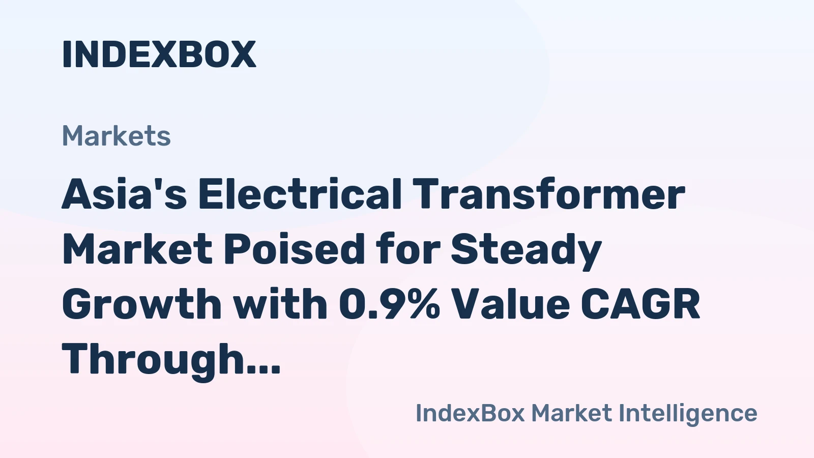 Asia's Electrical Transformer Market Poised for Steady Growth with 0.9% Value CAGR Through 2035