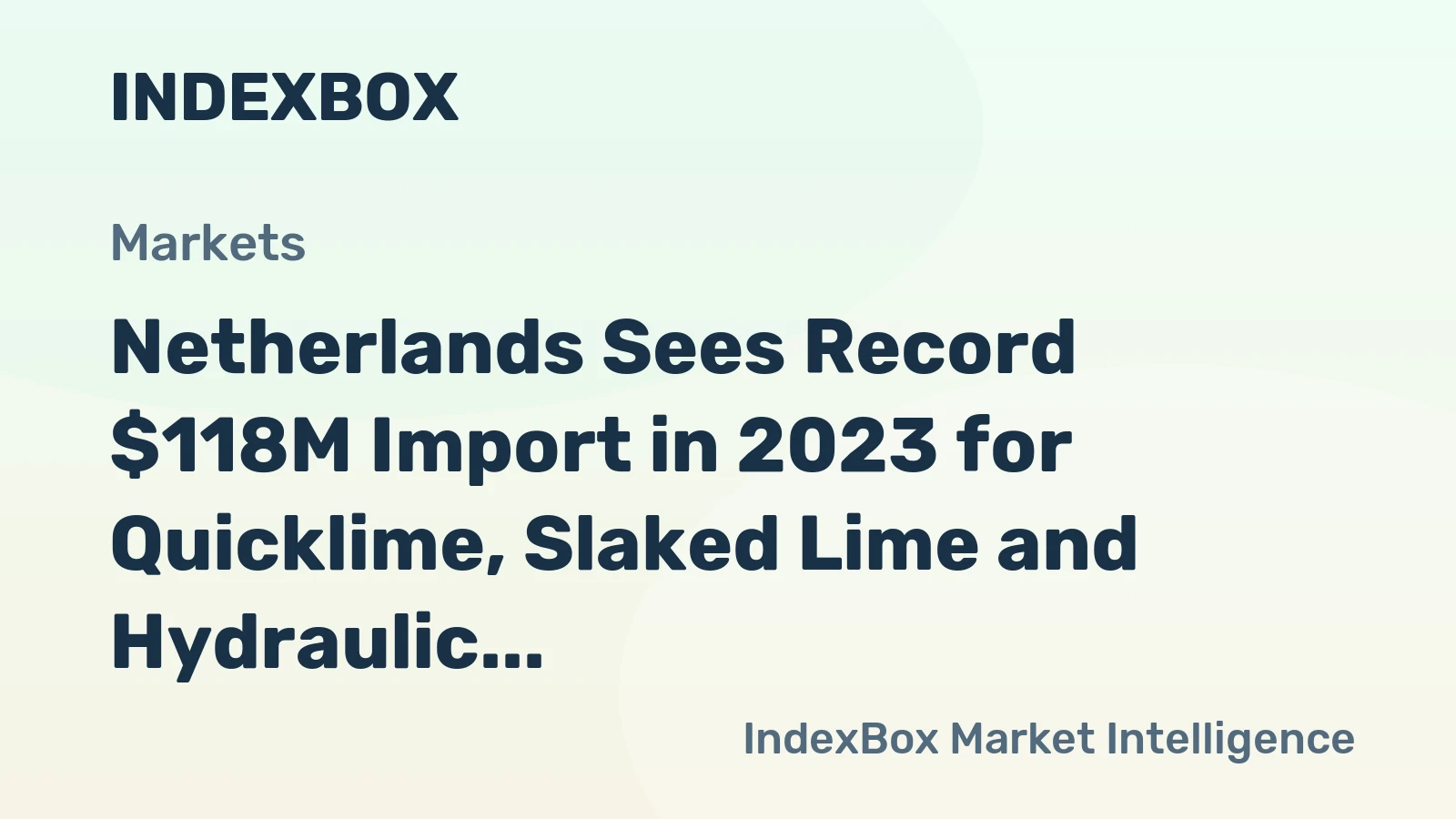 Netherlands Sees Record $118M Import in 2023 for Quicklime, Slaked Lime and Hydraulic Lime