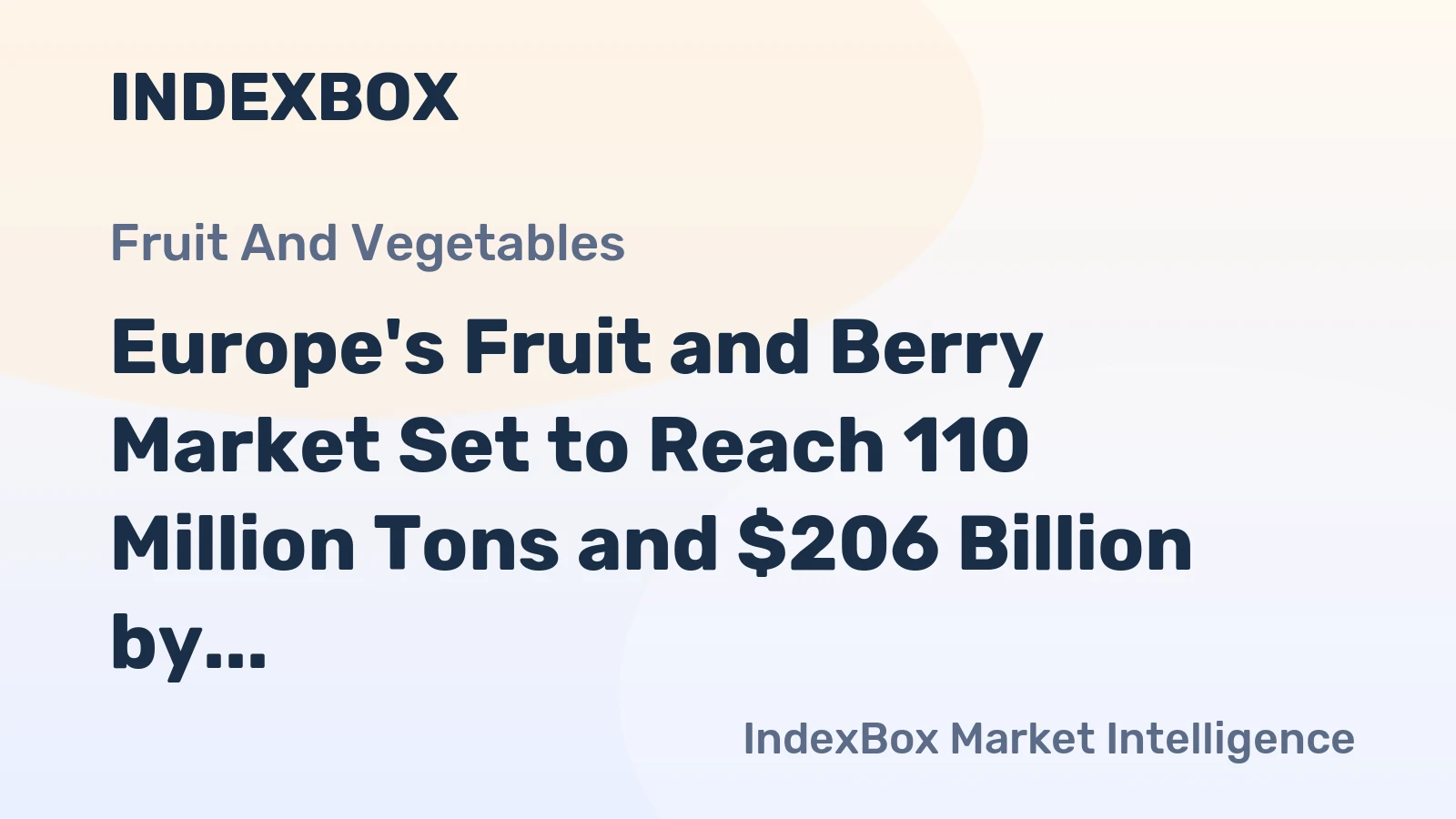 Europe's Fruit and Berry Market Set to Reach 110 Million Tons and $206 Billion by 2035