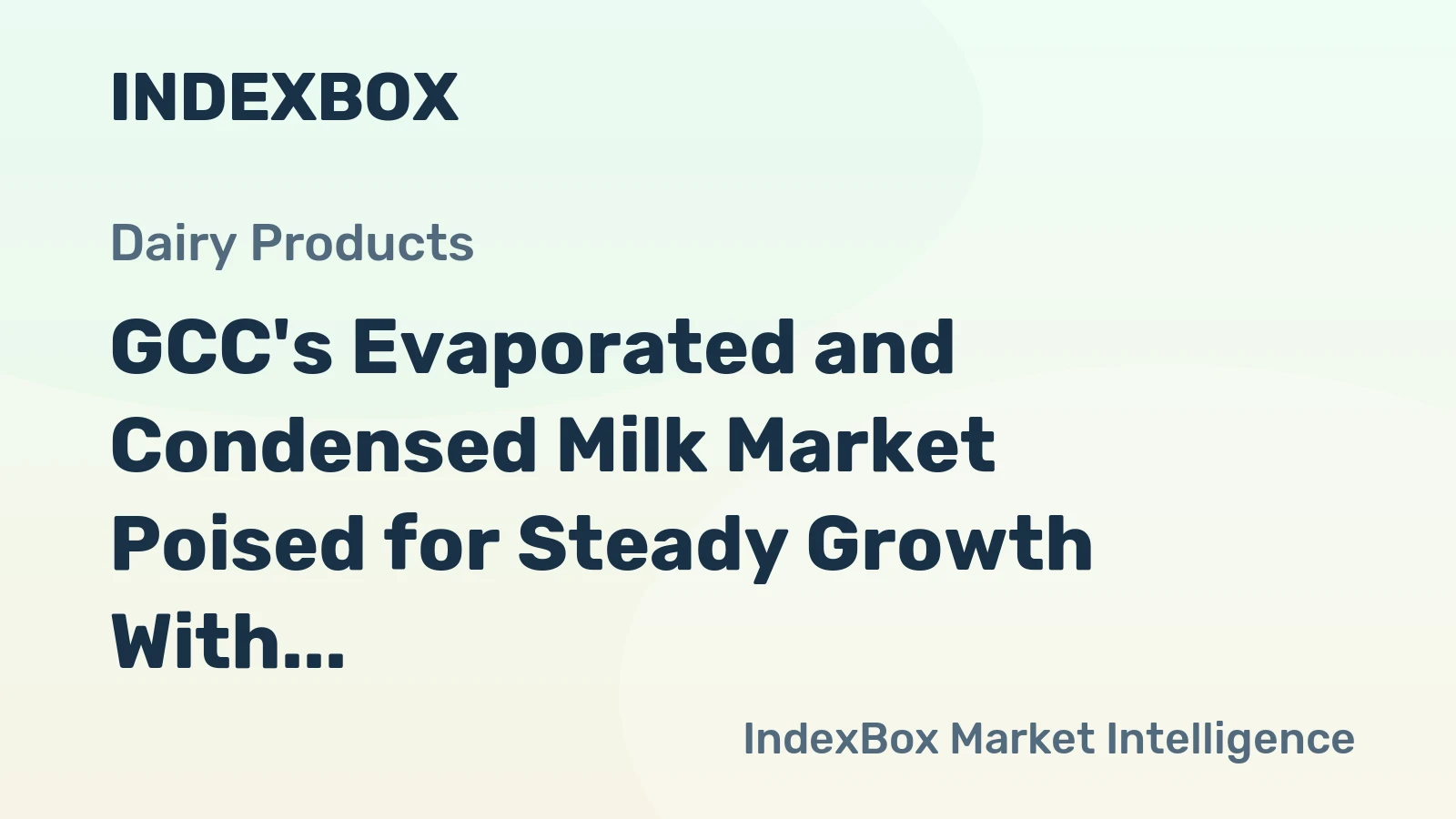 GCC's Evaporated and Condensed Milk Market Poised for Steady Growth With a 2.5% Volume CAGR