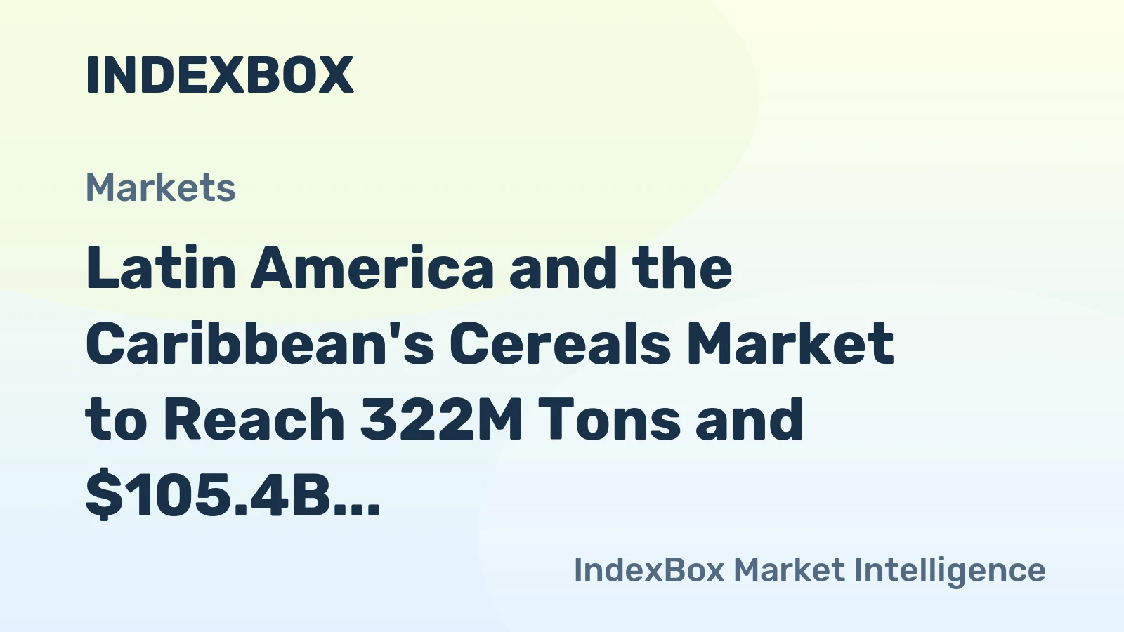 Latin America and the Caribbean's Cereals Market to Reach 322M Tons and $105.4B by 2035, Driven by Increasing Demand