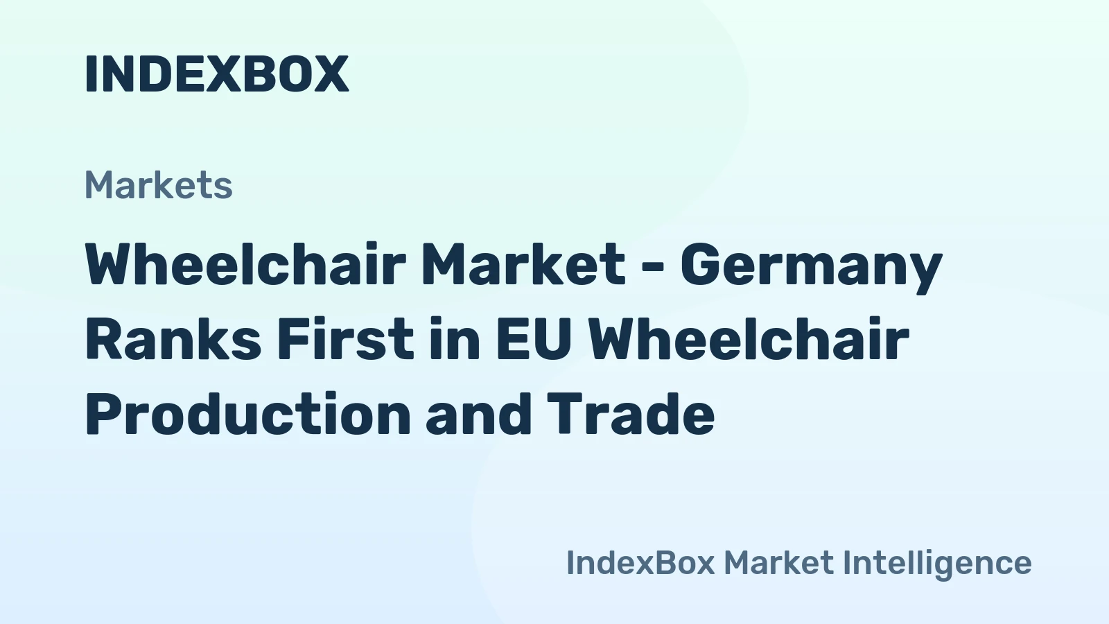 Wheelchair Market - Germany Ranks First in EU Wheelchair Production and Trade