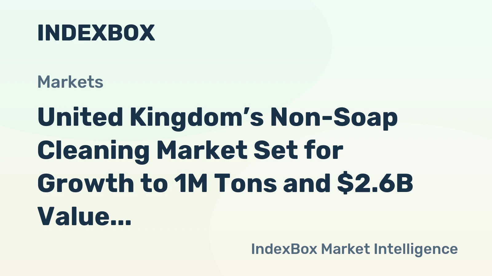 United Kingdom’s Non-Soap Cleaning Market Set for Growth to 1M Tons and $2.6B Value