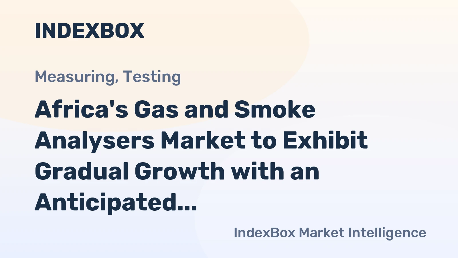 Africa's Gas and Smoke Analysers Market to Exhibit Gradual Growth with an Anticipated CAGR of +1.3% from 2024 to 2035, Reaching $6.1B by 2035