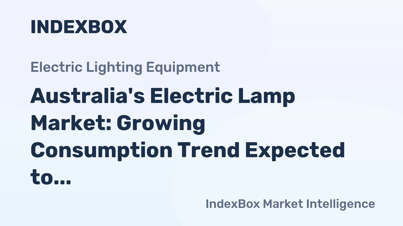 Australia's Electric Lamp Market: Growing Consumption Trend Expected to Drive Market Volume to 159M Units and Market Value to $253M by 2035