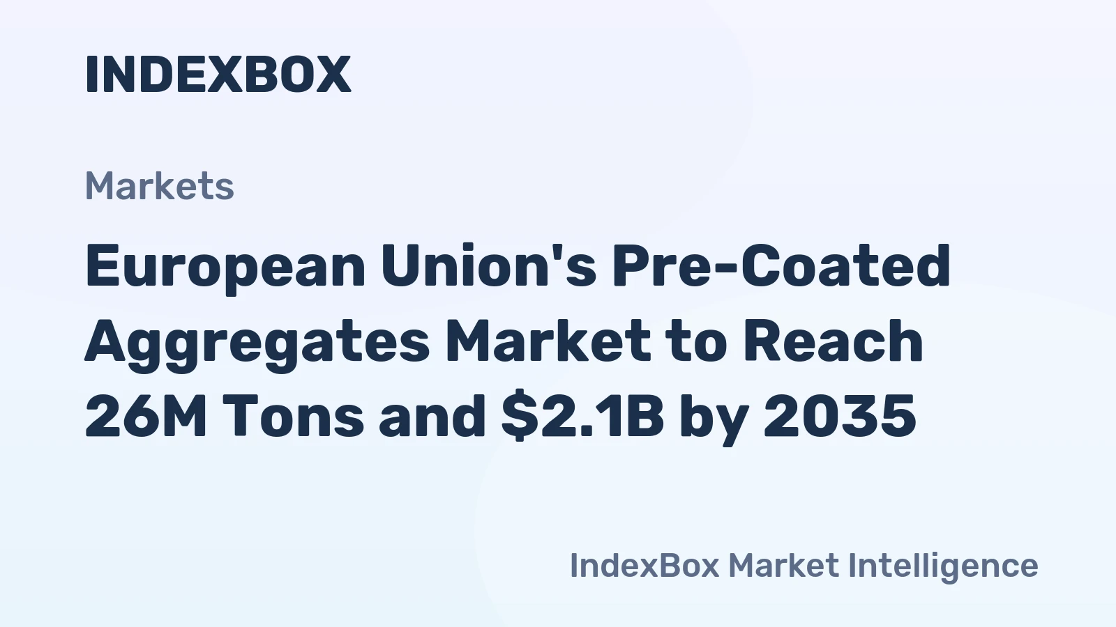 European Union's Pre-Coated Aggregates Market to Reach 26M Tons and $2.1B by 2035