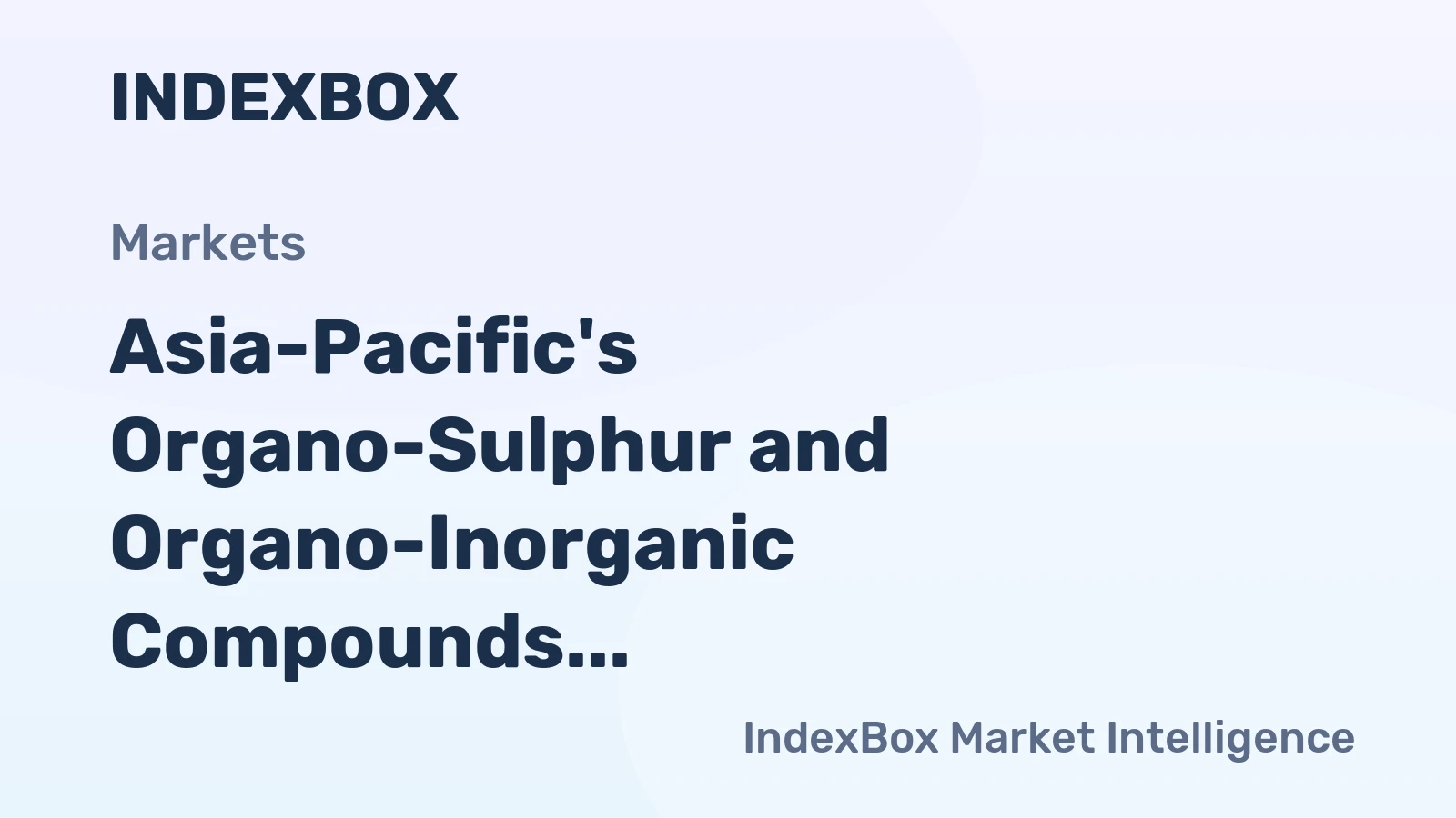 Asia-Pacific's Organo-Sulphur and Organo-Inorganic Compounds Market to Reach 4.1M Tons and $16B by 2035