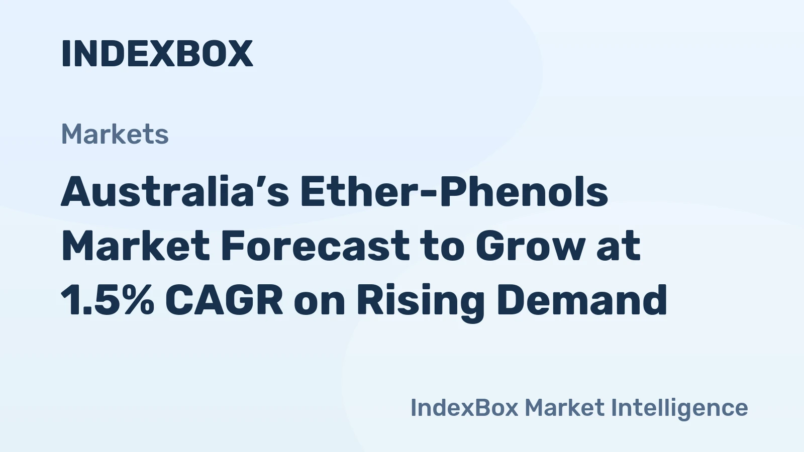 Australia’s Ether-Phenols Market Forecast to Grow at 1.5% CAGR on Rising Demand
