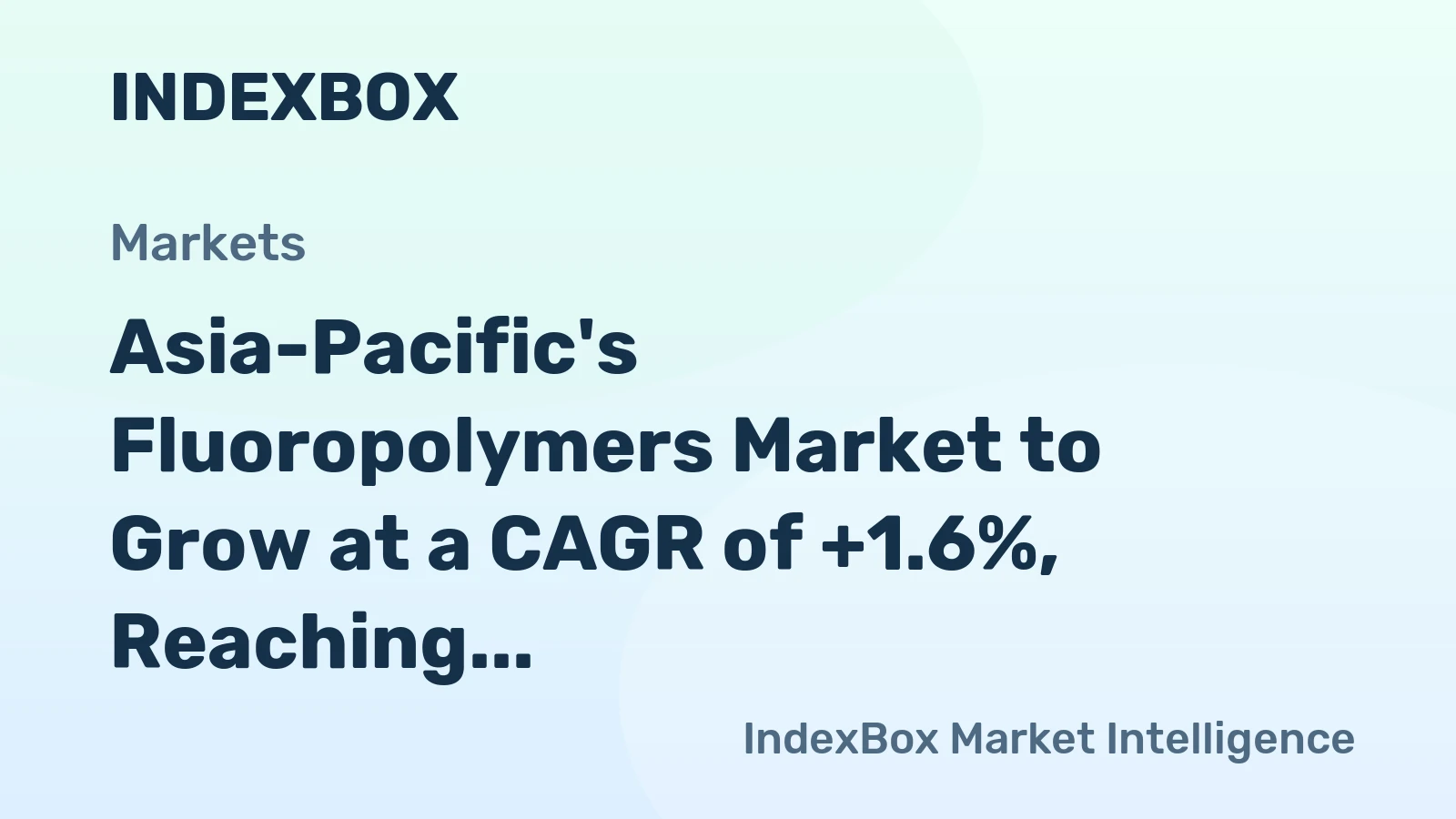 Asia-Pacific's Fluoropolymers Market to Grow at a CAGR of +1.6%, Reaching 447K Tons by 2035