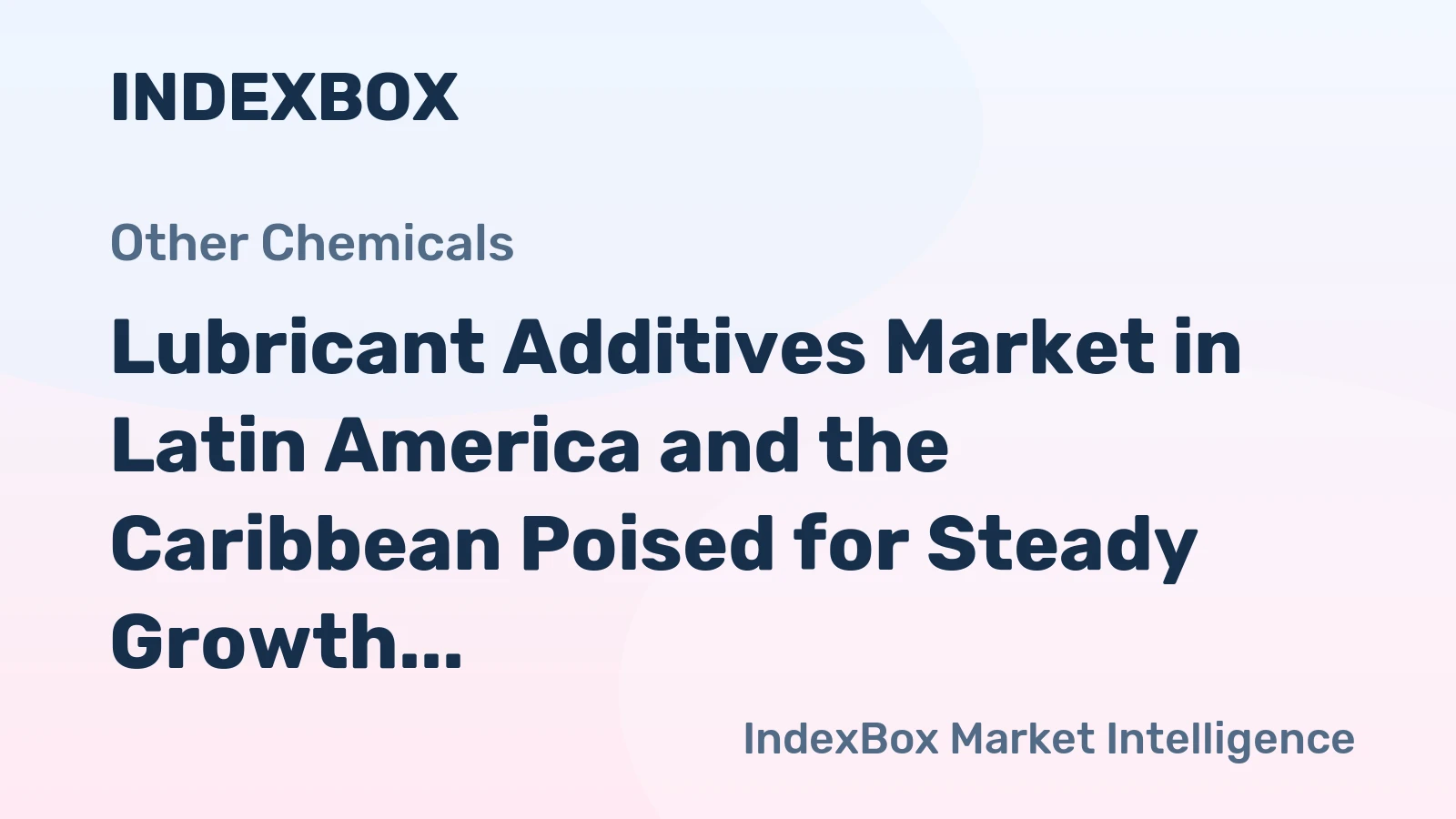 Lubricant Additives Market in Latin America and the Caribbean Poised for Steady Growth with 3.3% CAGR in Value