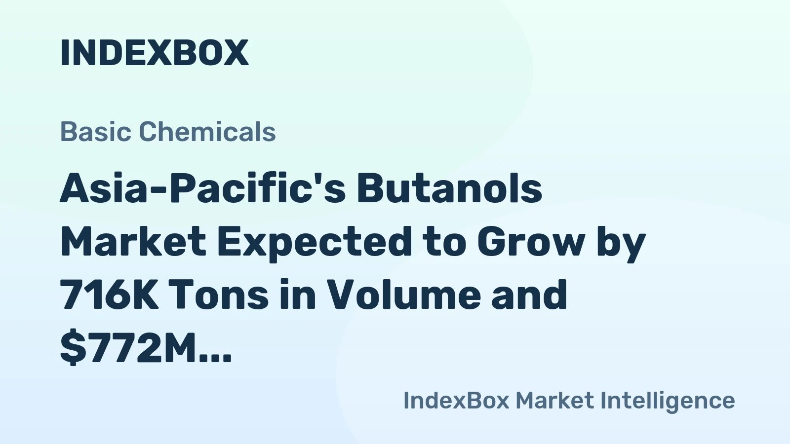 Asia-Pacific's Butanols Market Expected to Grow by 716K Tons in Volume and $772M in Value by 2035
