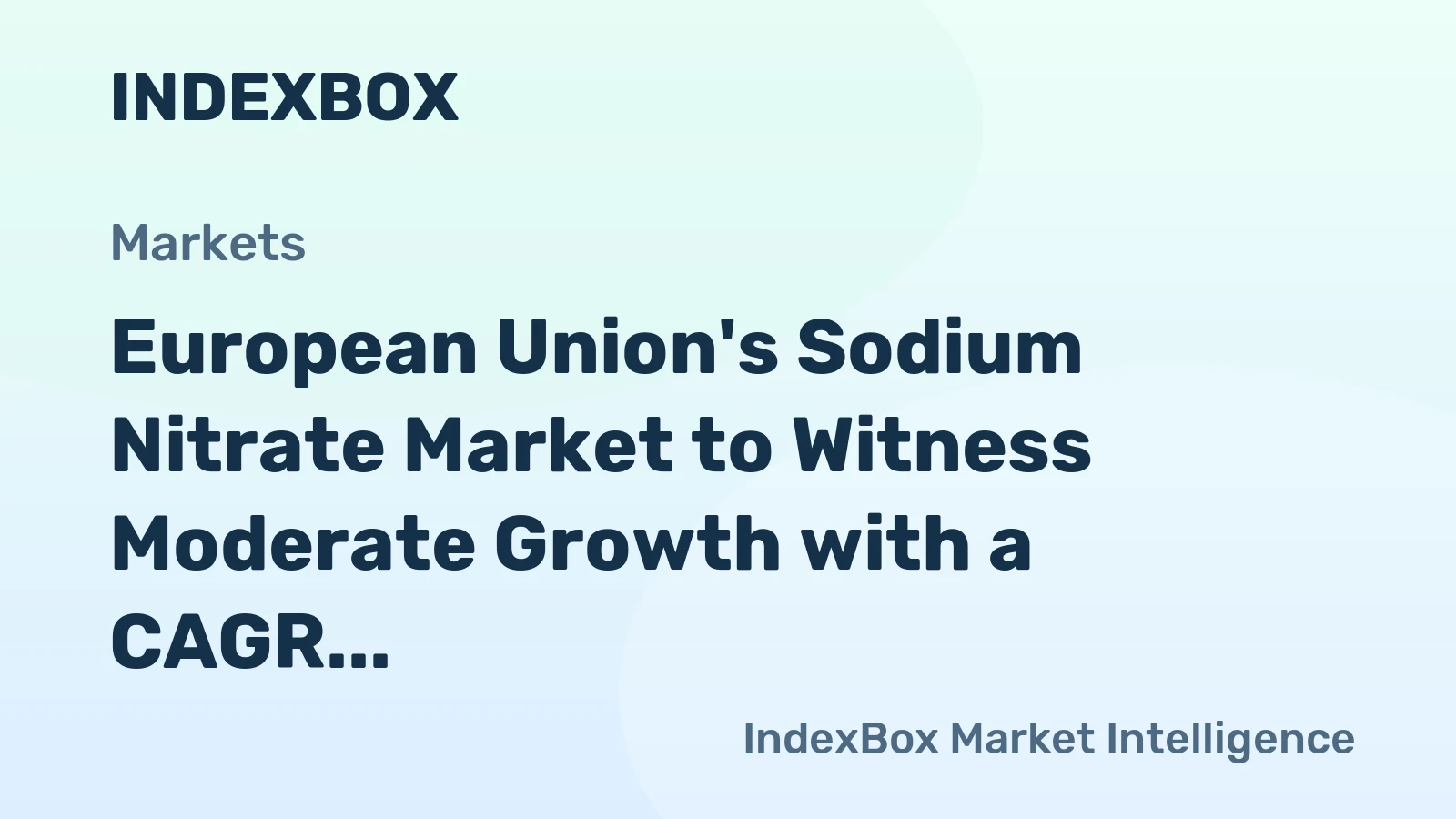 European Union's Sodium Nitrate Market to Witness Moderate Growth with a CAGR of +1.3% over the Next Decade