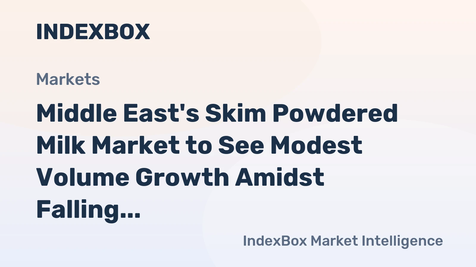 Middle East's Skim Powdered Milk Market to See Modest Volume Growth Amidst Falling Prices