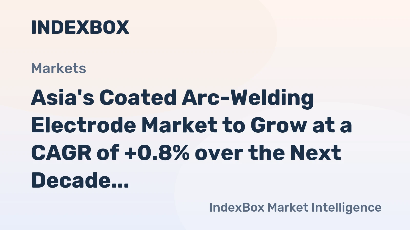 Asia's Coated Arc-Welding Electrode Market to Grow at a CAGR of +0.8% over the Next Decade