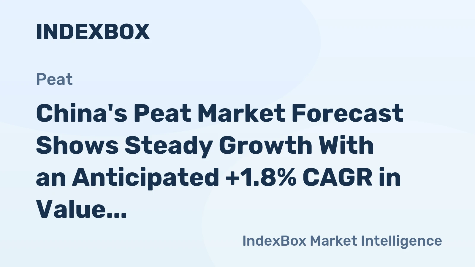 China's Peat Market Forecast Shows Steady Growth With an Anticipated +1.8% CAGR in Value