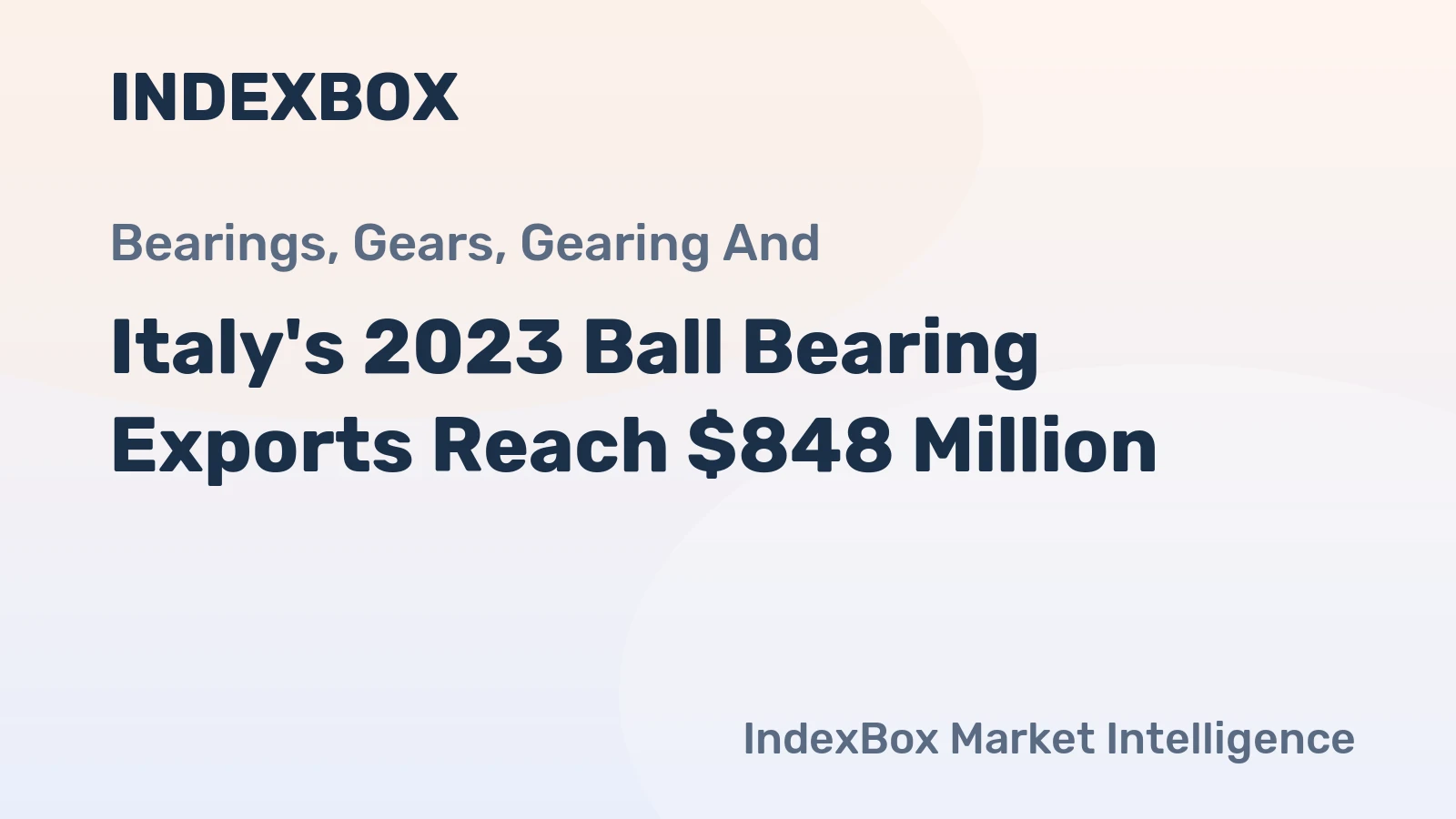 Italy's 2023 Ball Bearing Exports Reach $848 Million