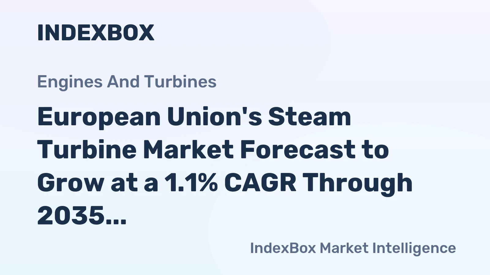 European Union's Steam Turbine Market Forecast to Grow at a 1.1% CAGR Through 2035