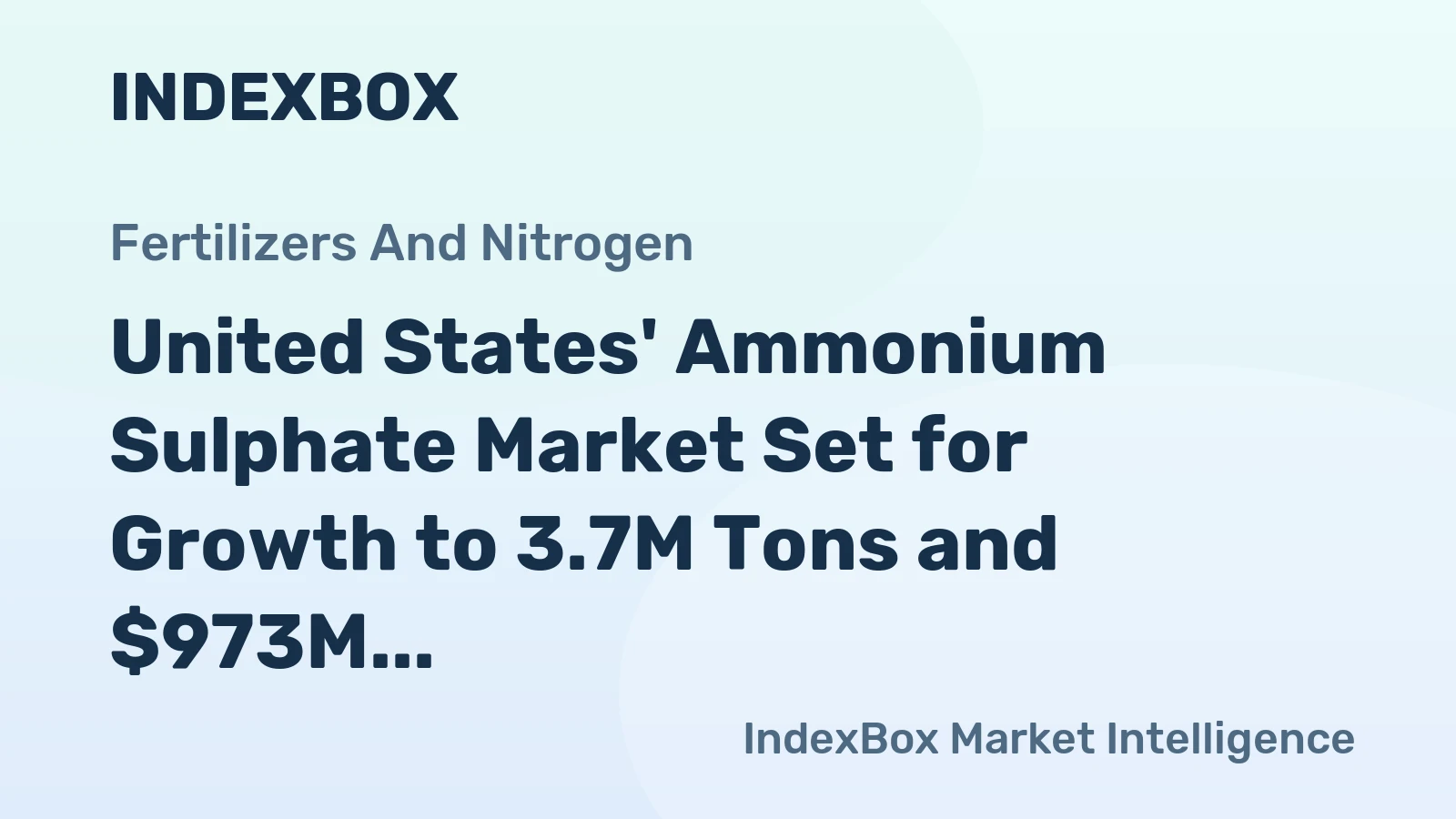 United States' Ammonium Sulphate Market Set for Growth to 3.7M Tons and $973M in Value
