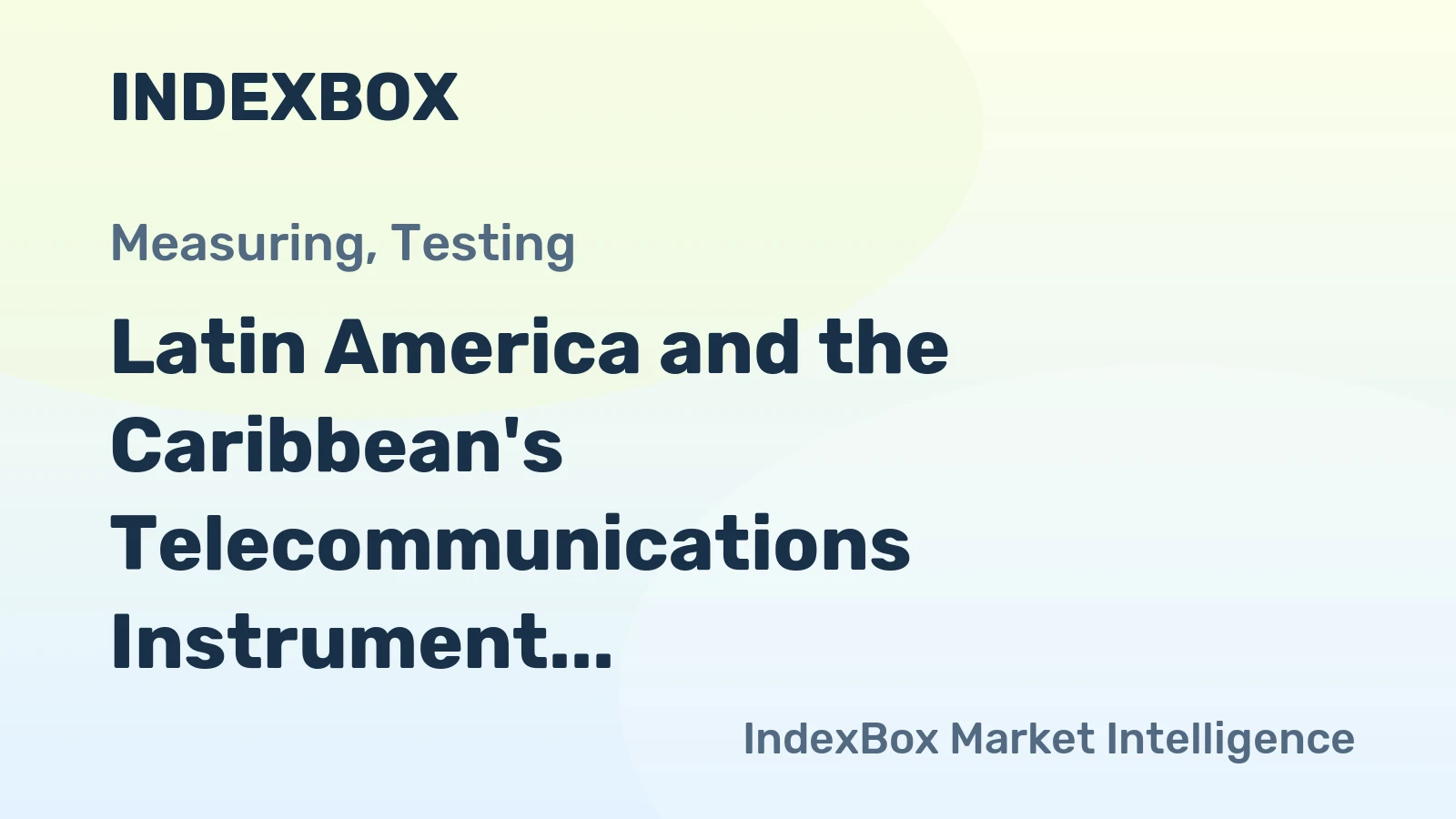 Latin America and the Caribbean's Telecommunications Instrument Market Forecasts Modest 1.6% CAGR Growth