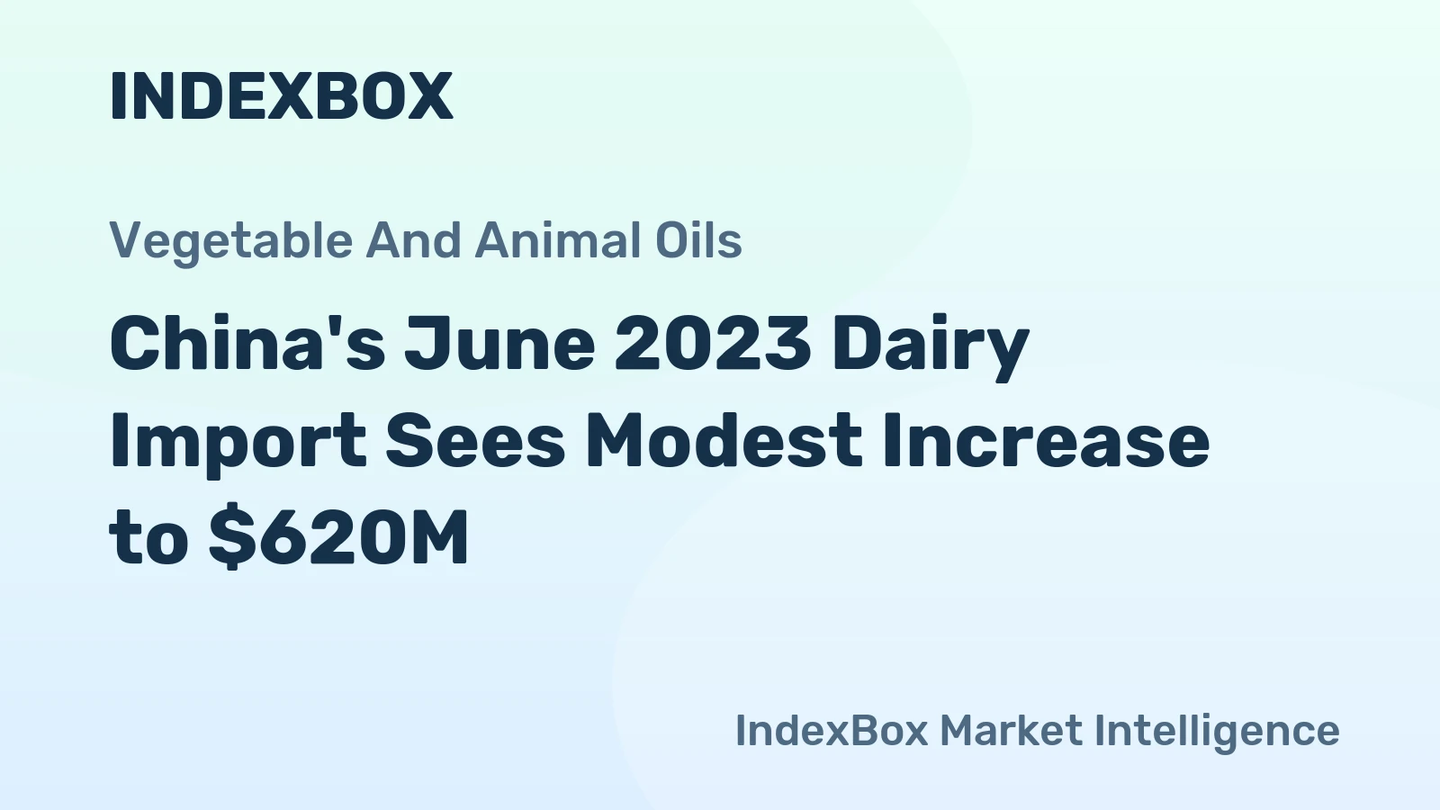 China's June 2023 Dairy Import Sees Modest Increase to $620M