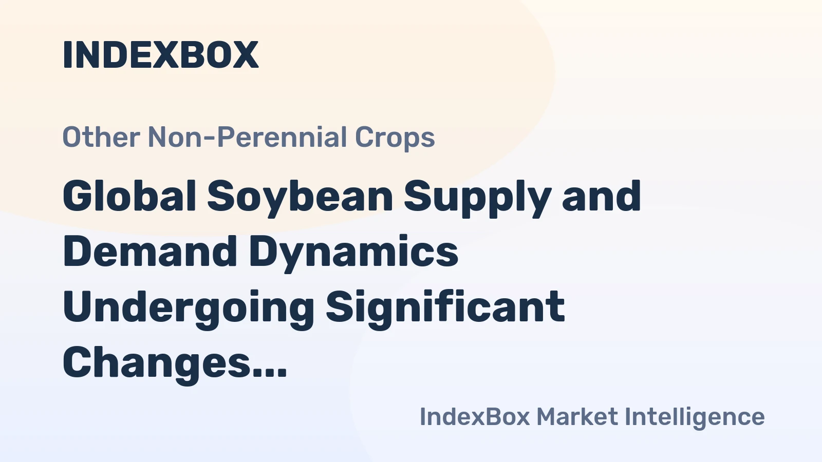Global Soybean Supply and Demand Dynamics Undergoing Significant Changes