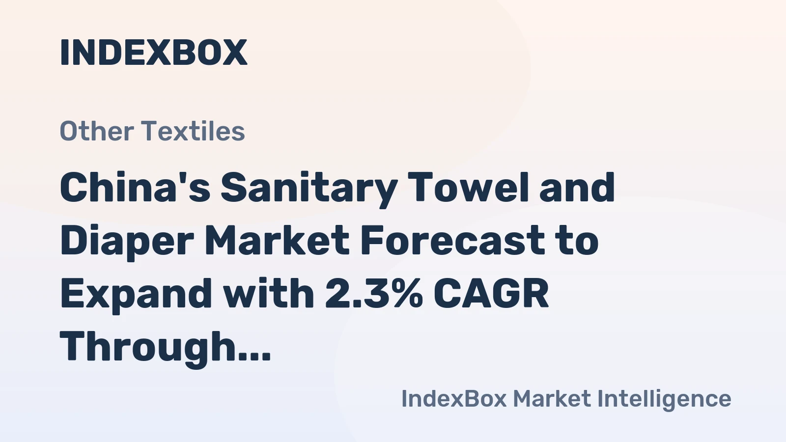 China's Sanitary Towel and Diaper Market Forecast to Expand with 2.3% CAGR Through 2035