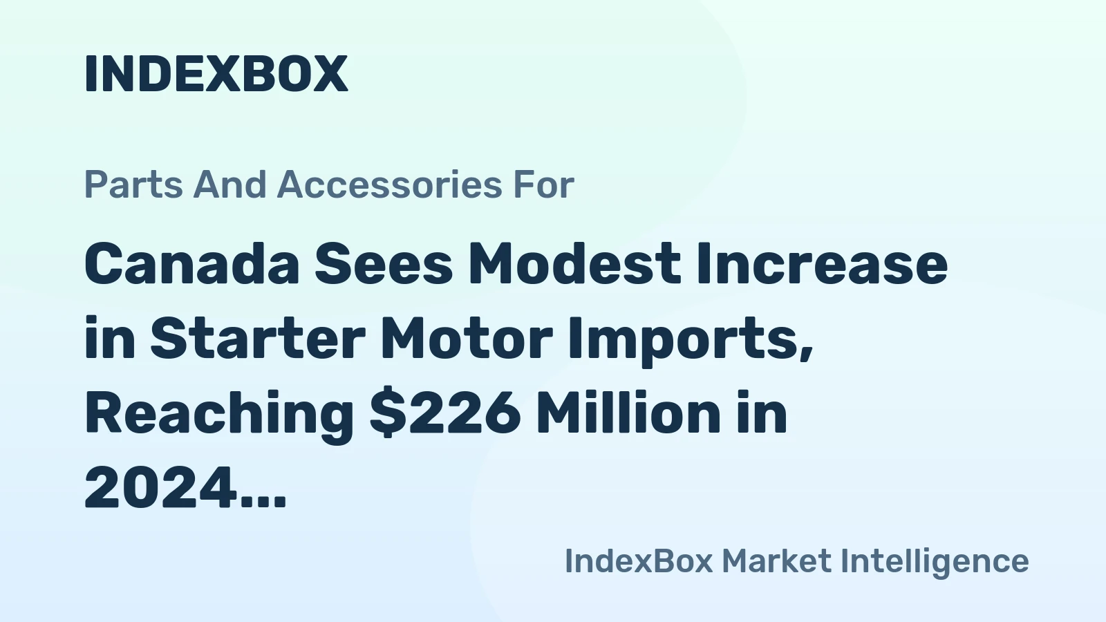 Canada Sees Modest Increase in Starter Motor Imports, Reaching $226 Million in 2024