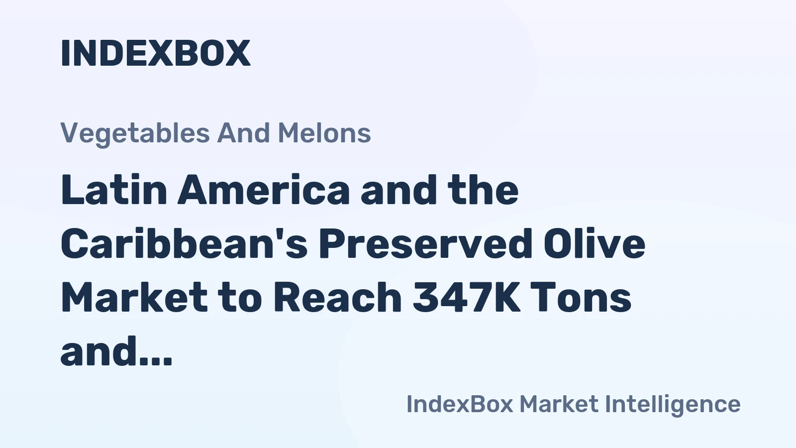 Latin America and the Caribbean's Preserved Olive Market to Reach 347K Tons and $651M by 2035