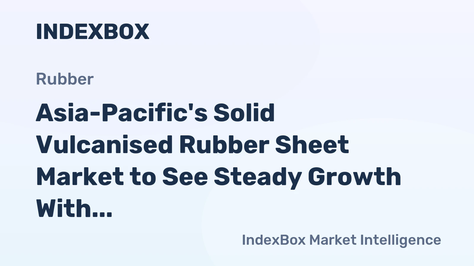 Asia-Pacific's Solid Vulcanised Rubber Sheet Market to See Steady Growth With a +0.7% Volume CAGR