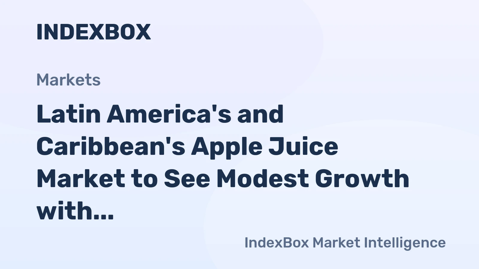 Latin America's and Caribbean's Apple Juice Market to See Modest Growth with Value CAGR of +1.6%
