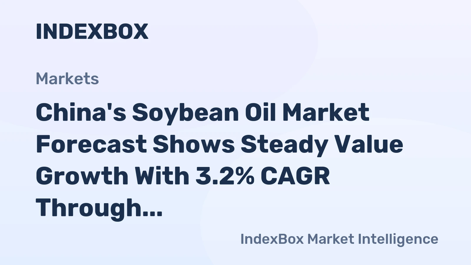 China's Soybean Oil Market Forecast Shows Steady Value Growth With 3.2% CAGR Through 2035