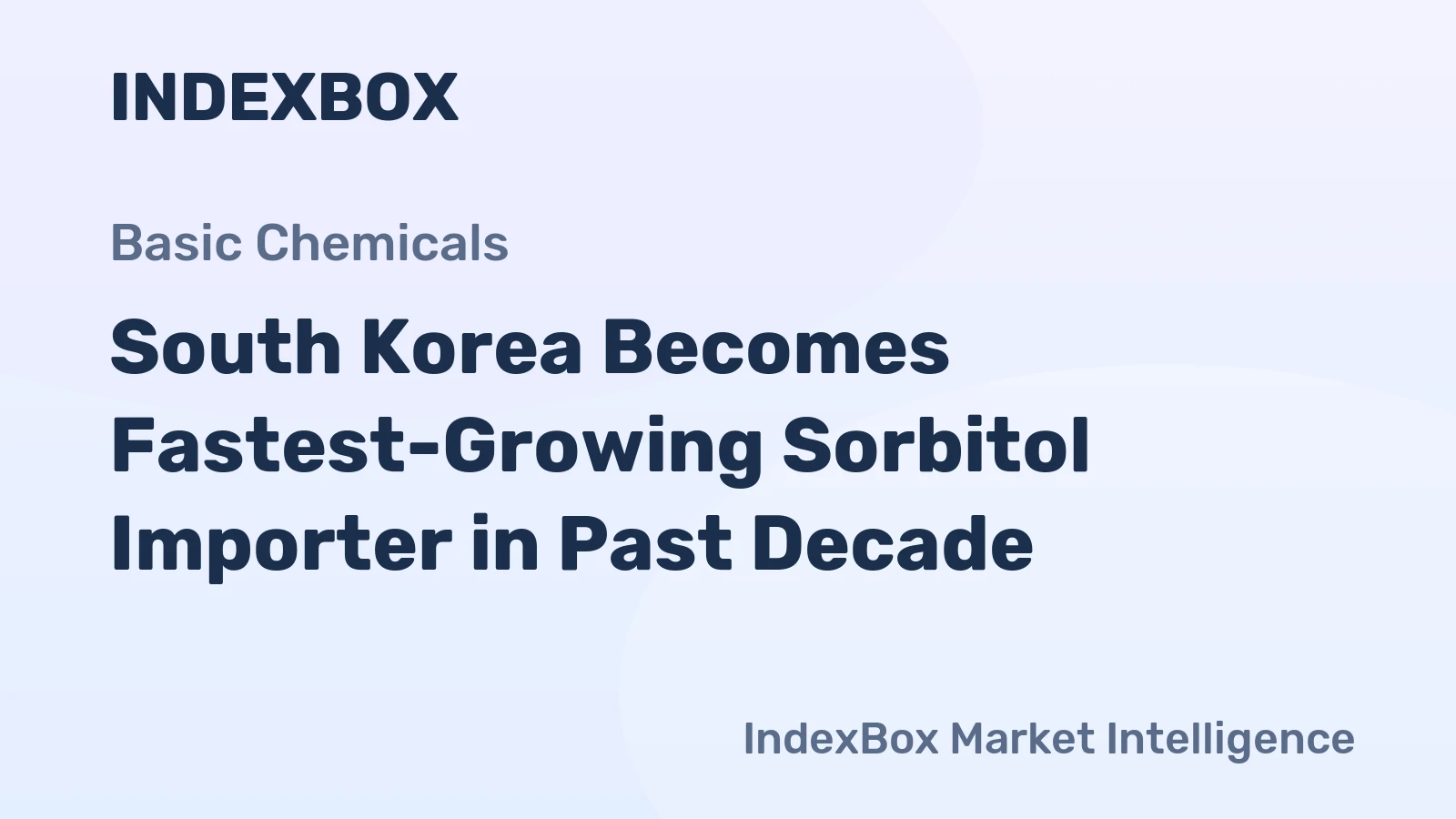 South Korea Becomes Fastest-Growing Sorbitol Importer in Past Decade