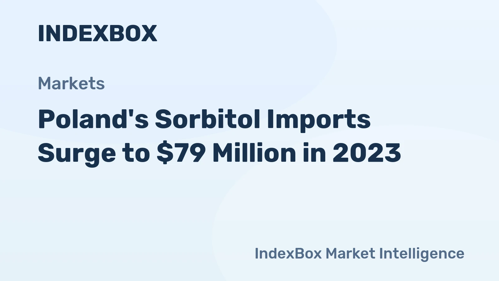 Poland's Sorbitol Imports Surge to $79 Million in 2023
