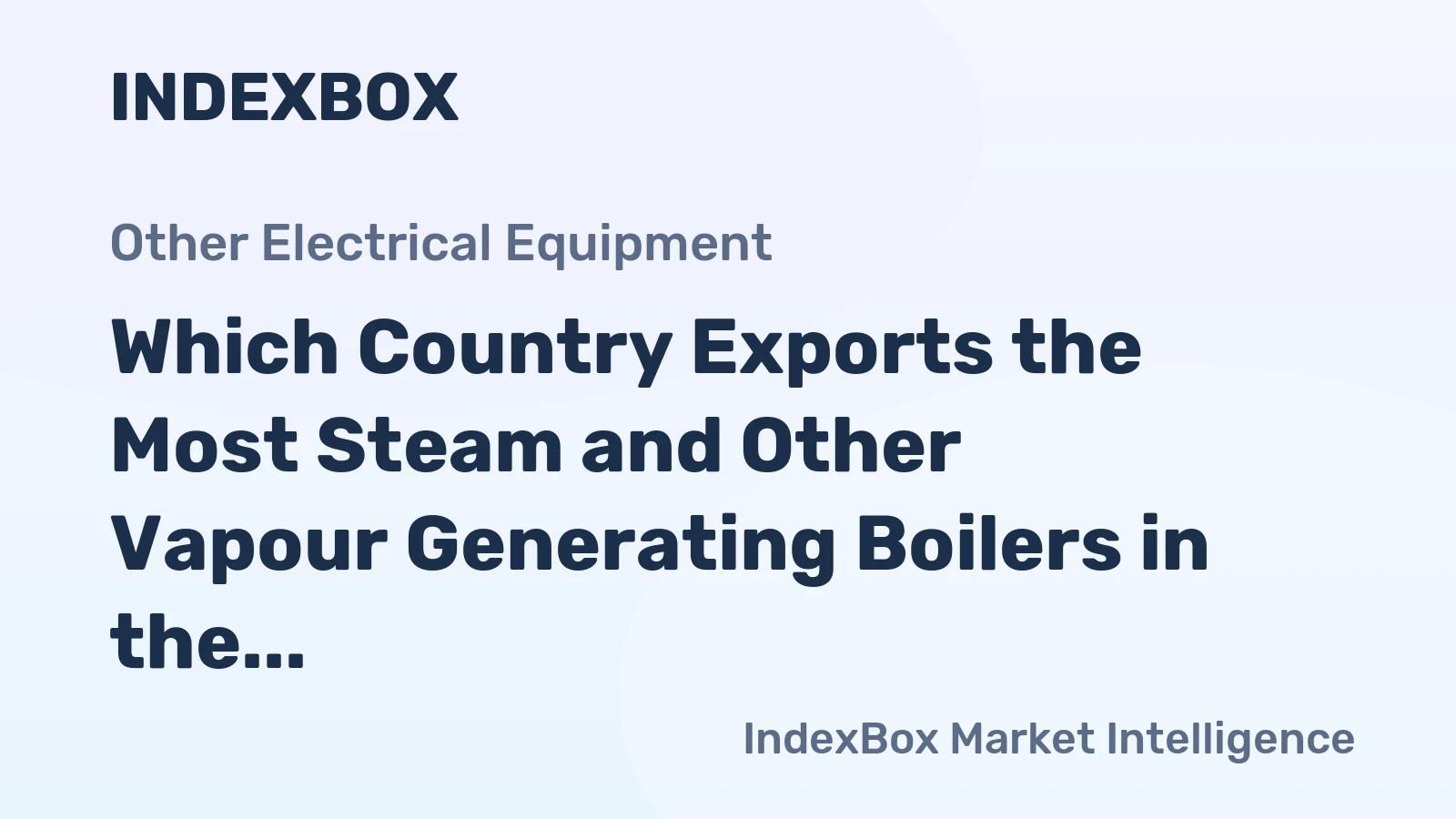 Which Country Exports the Most Steam and Other Vapour Generating Boilers in the World?